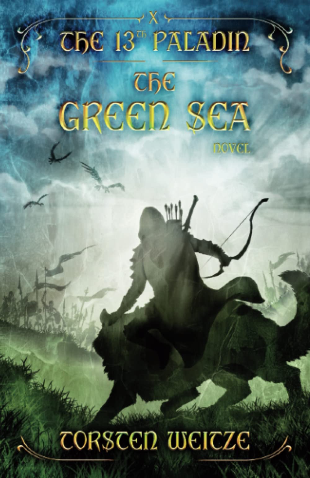 The Green Sea: The 13th Paladin (Volume X) by Torsten Weitze | Goodreads