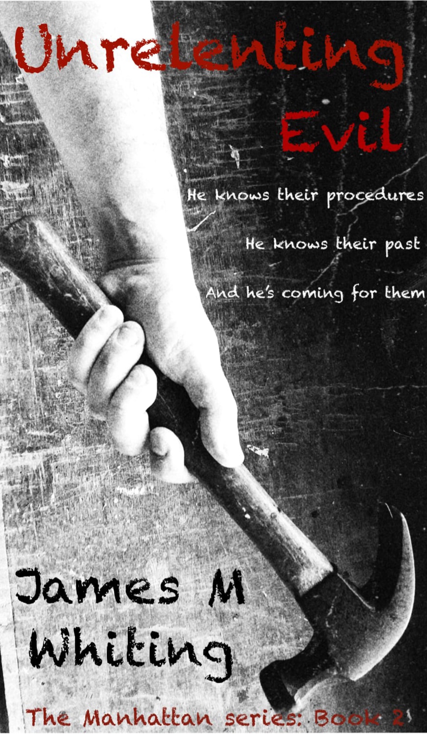 Unrelenting Evil (The Manhattan series book 2) by James Whiting | Goodreads