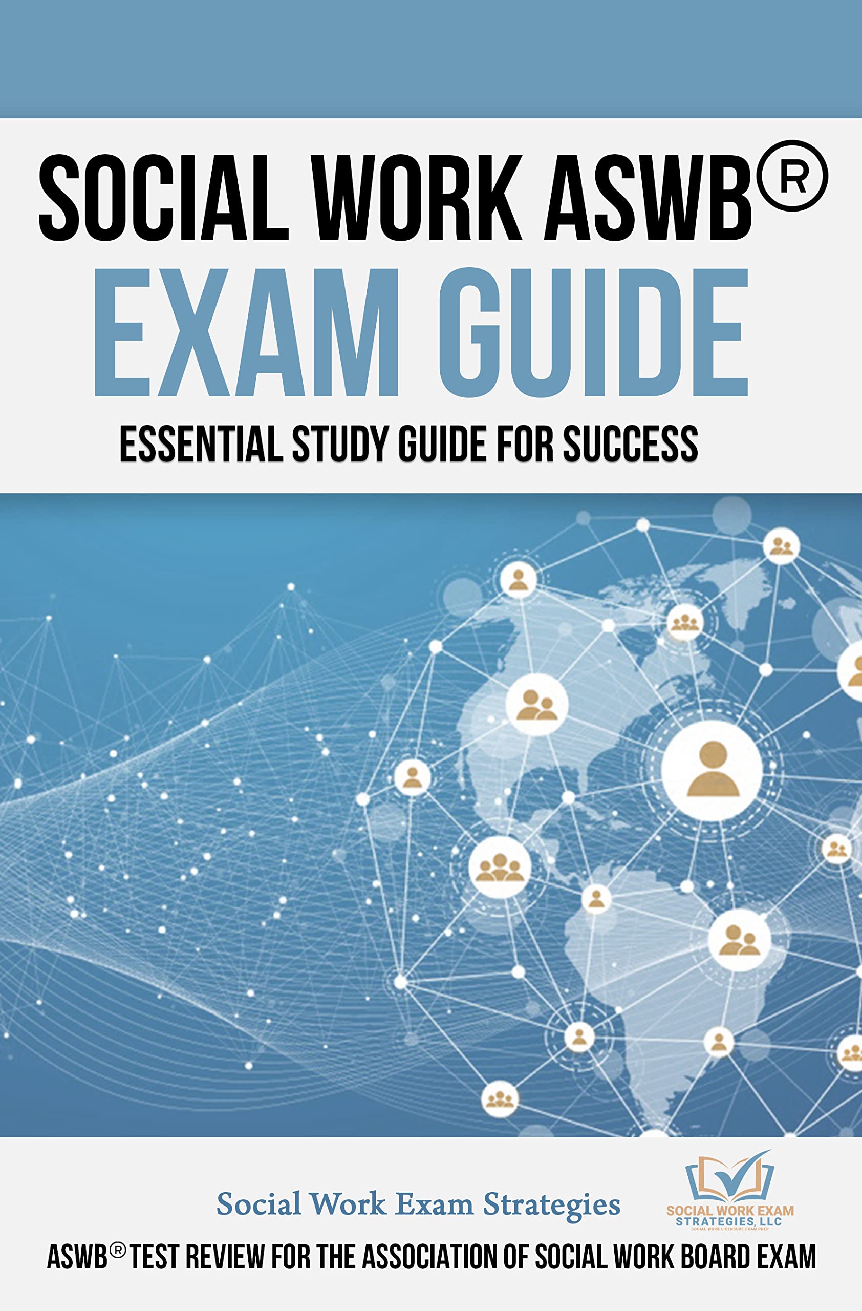 SOCIAL WORK ASWB® EXAM GUIDE : ESSENTIAL STUDY GUIDE FOR SUCESS by ...