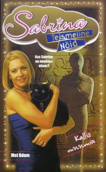 Kallis muumia (ehk Sabrina, teismeline nõid 30. osa) by Mel Odom ...