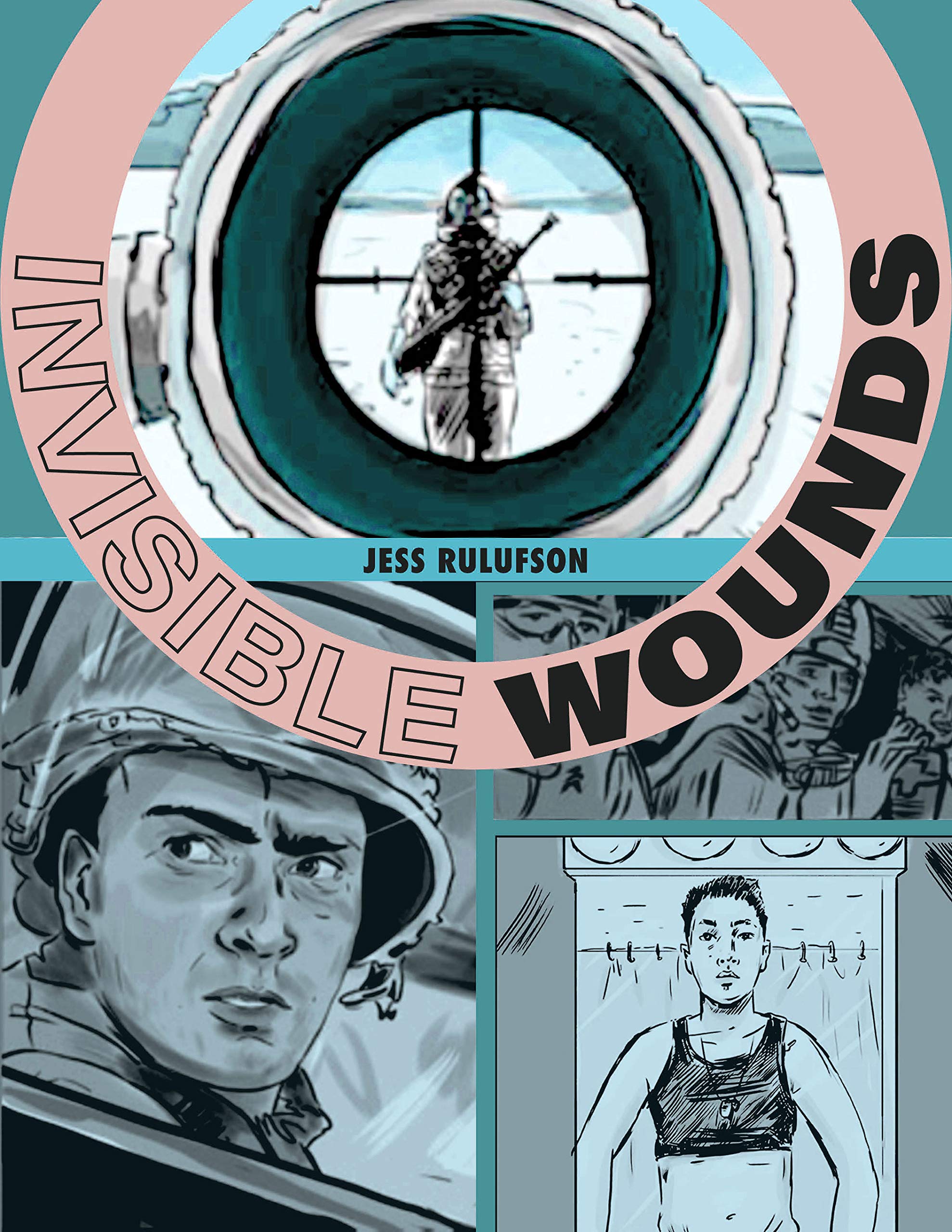 Invisible Wounds: Graphic Journalism by Jess Ruliffson | Goodreads