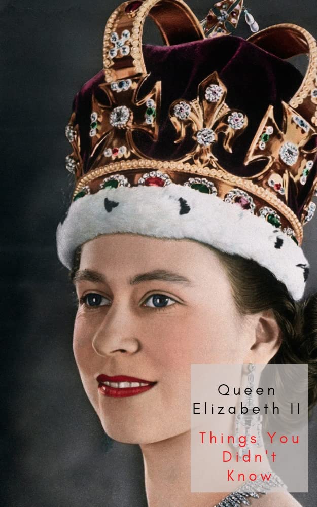 Queen Elizabeth II - Things You Didn't Know: Fun facts, humorous ...