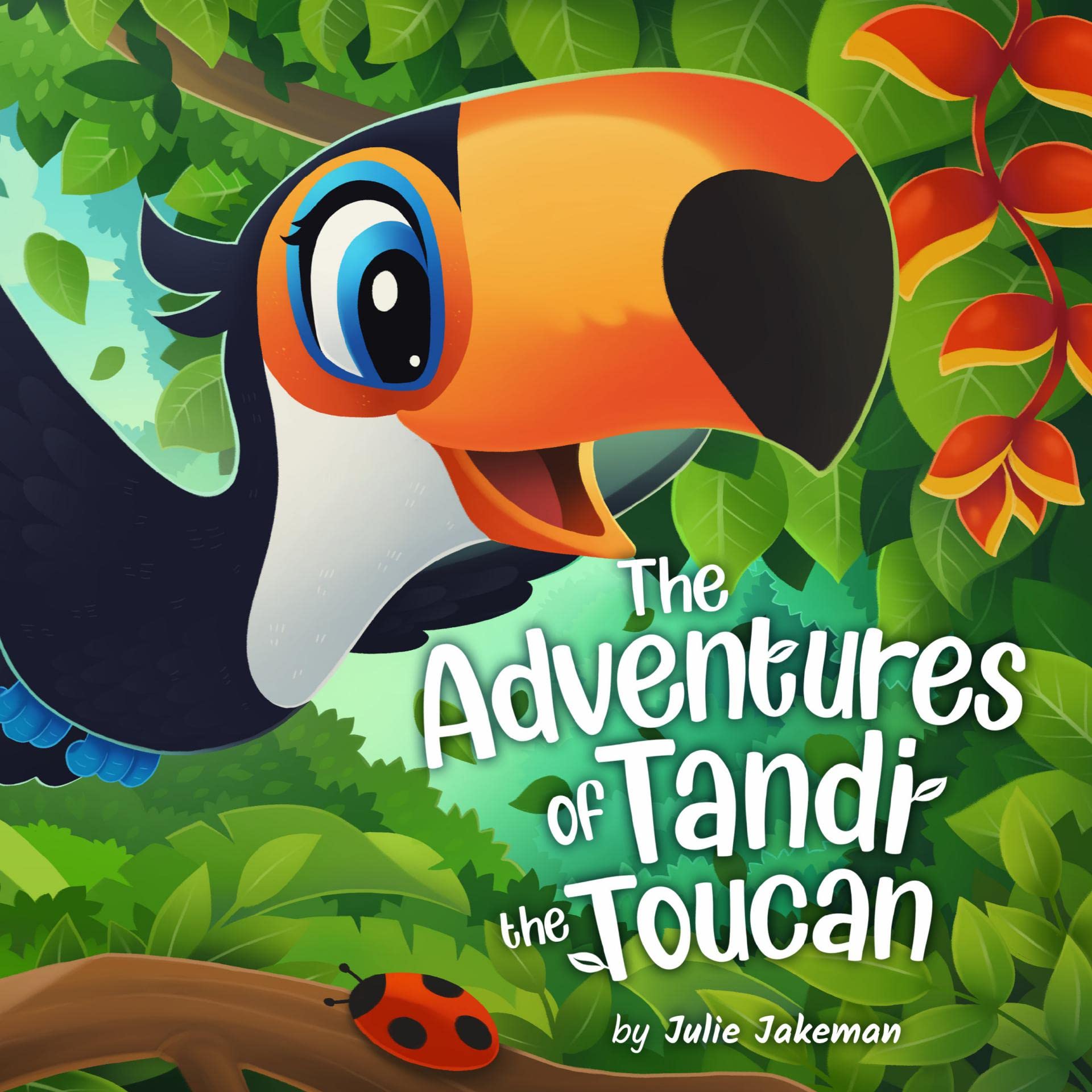 The Adventures of Tandi the Toucan by Julie Jakeman | Goodreads