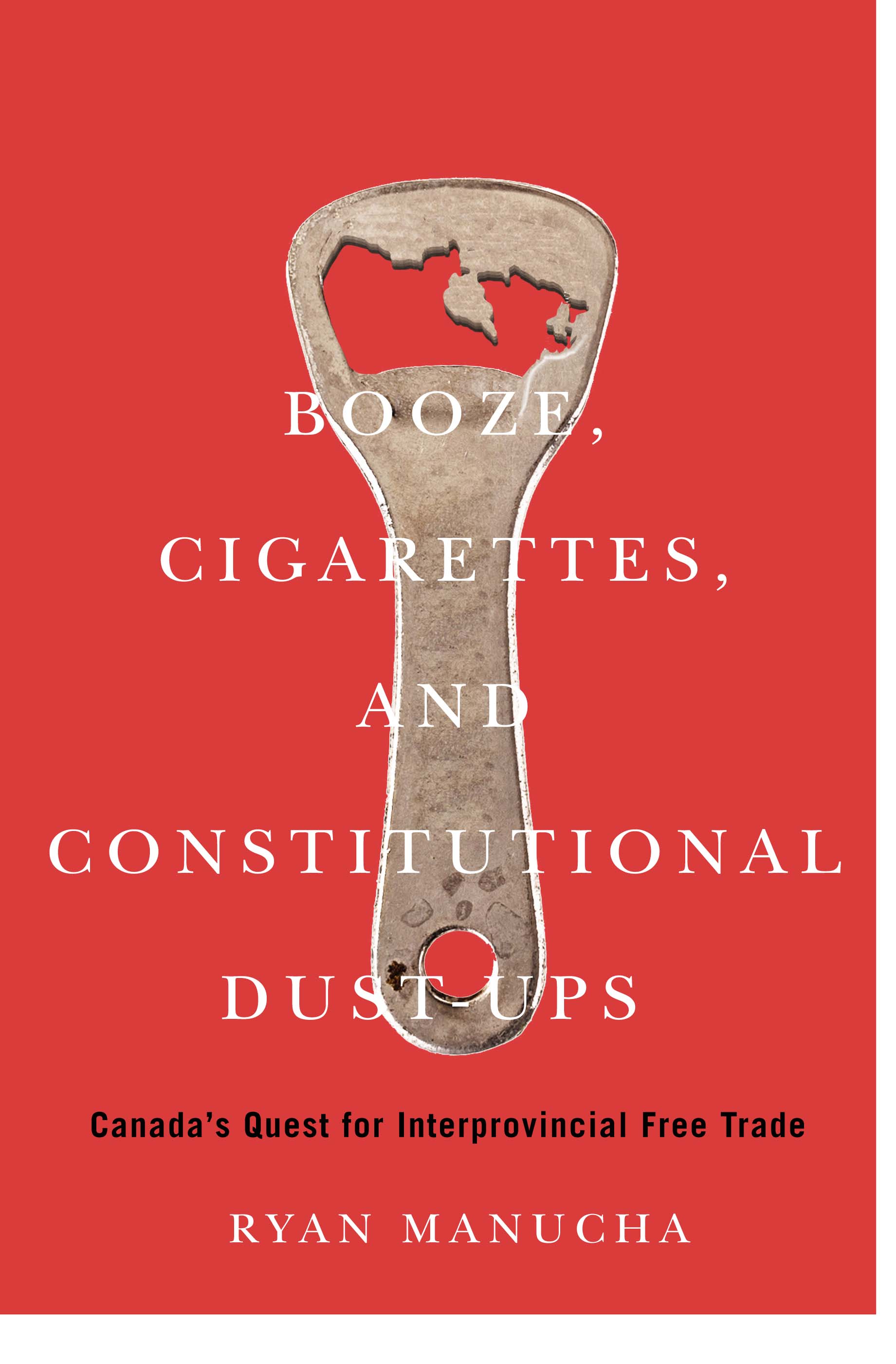 Booze, Cigarettes, and Constitutional Dust-Ups: Canada's Quest for ...