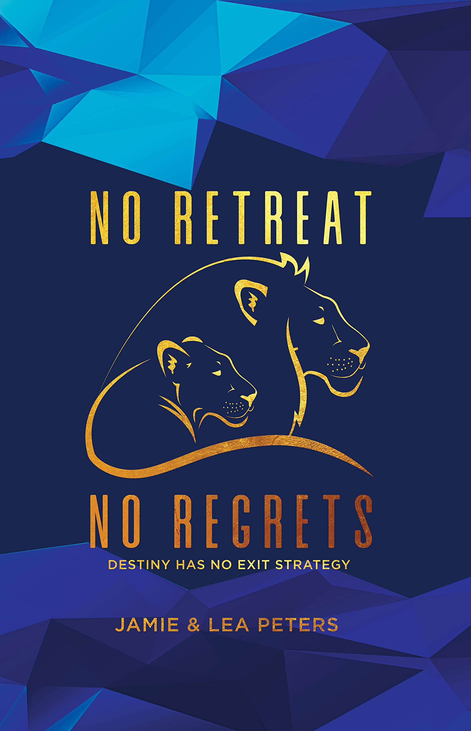 No Retreat - No Regrets: Destiny Has No Exit Strategy by Jamie and Lea ...