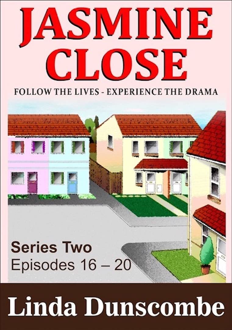 Jasmine Close - Series Two - Episodes - 16-20 by Linda Dunscombe | Goodreads