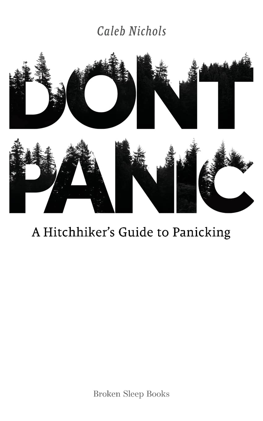 Don't Panic: A Hitchhiker's Guide to Panicking by Caleb Nichols | Goodreads