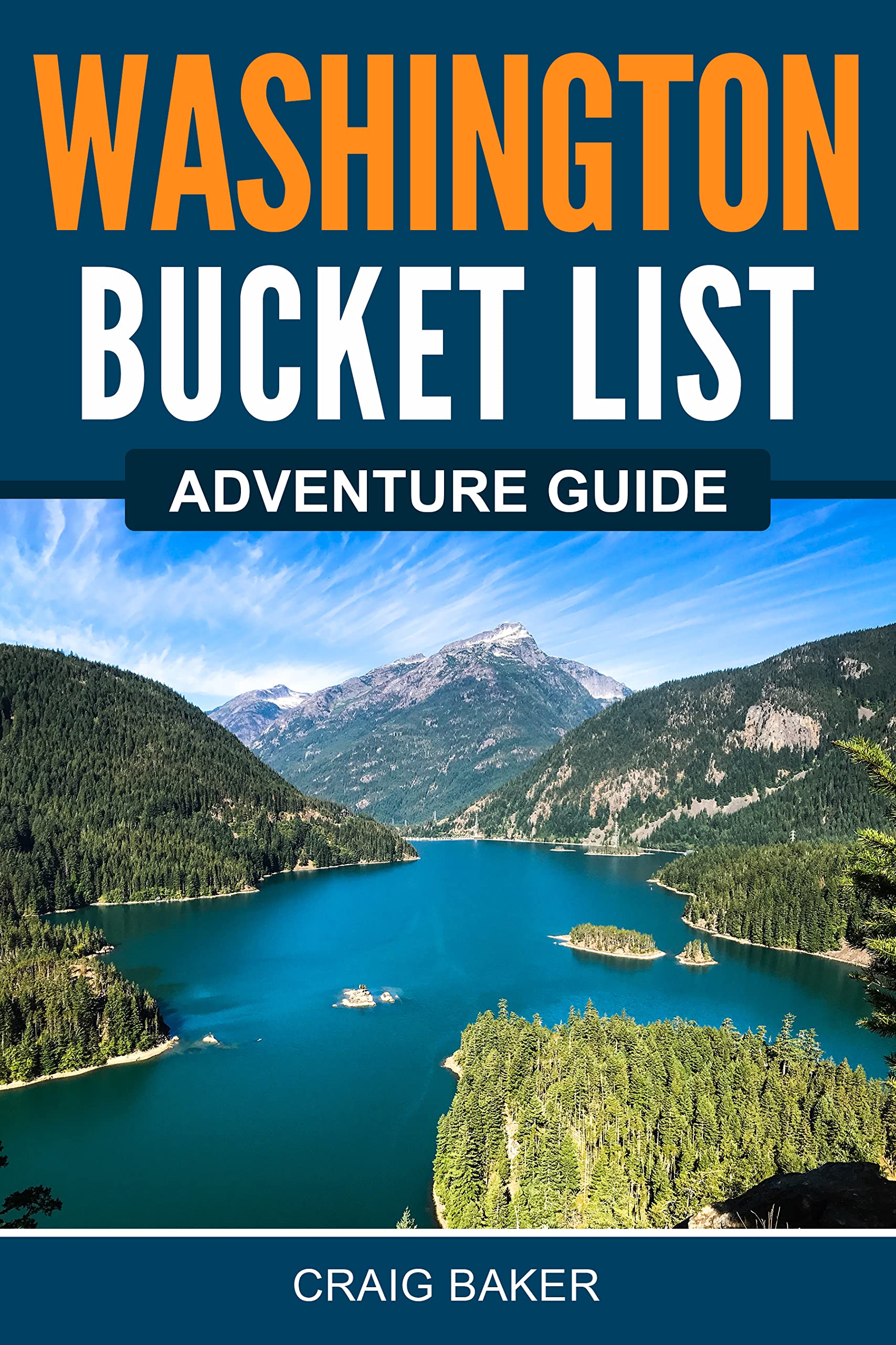 Washington Bucket List Adventure Guide: Explore 100 Offbeat ...