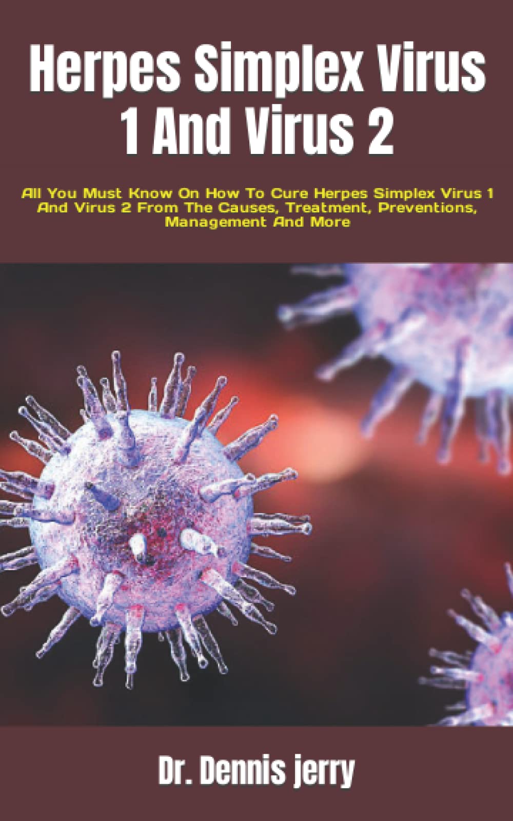 Herpes Simplex Virus 1 And Virus 2: All You Must Know On How To Cure ...
