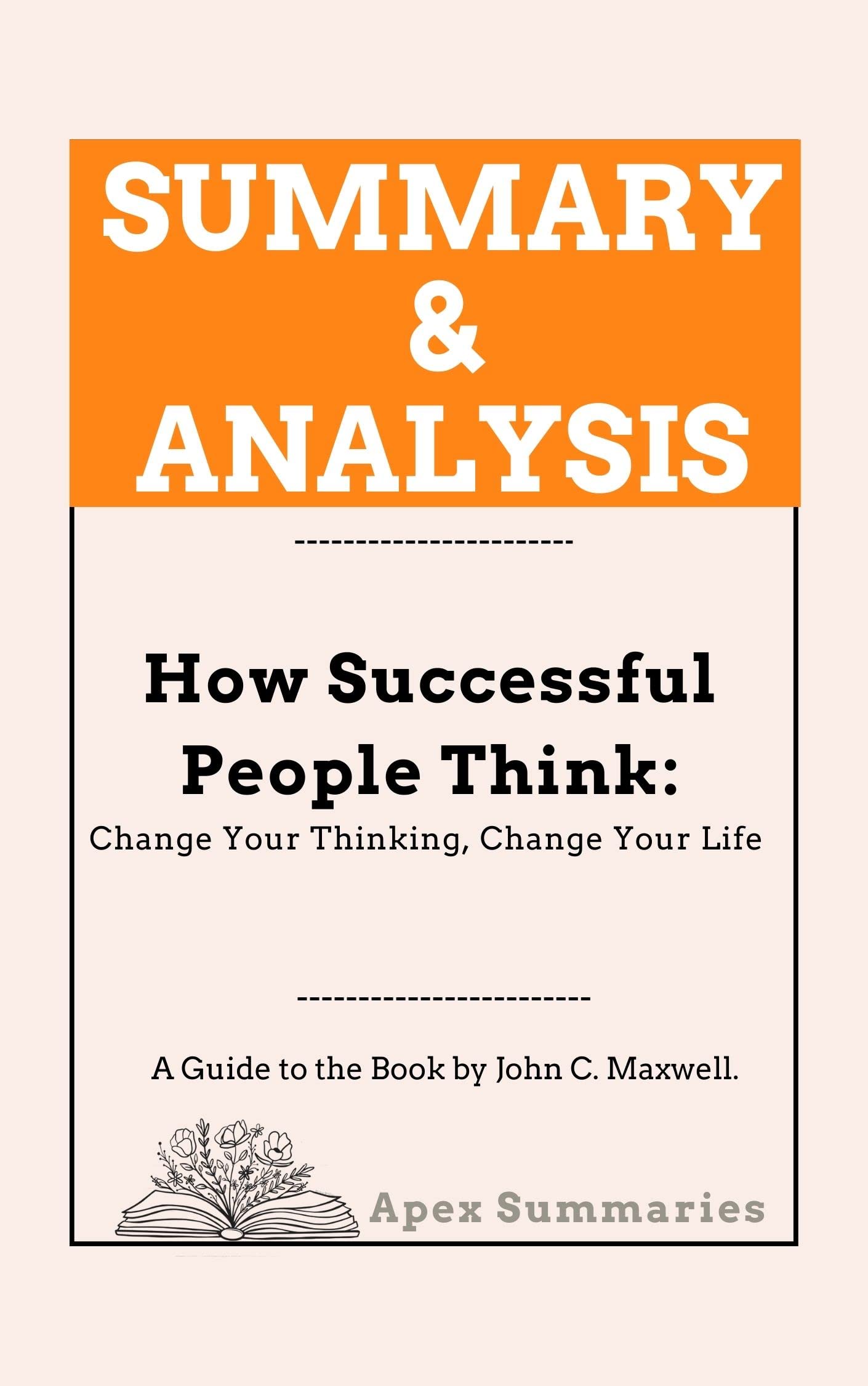 Summary & Analysis of How Successful People Think: Change Your Thinking ...