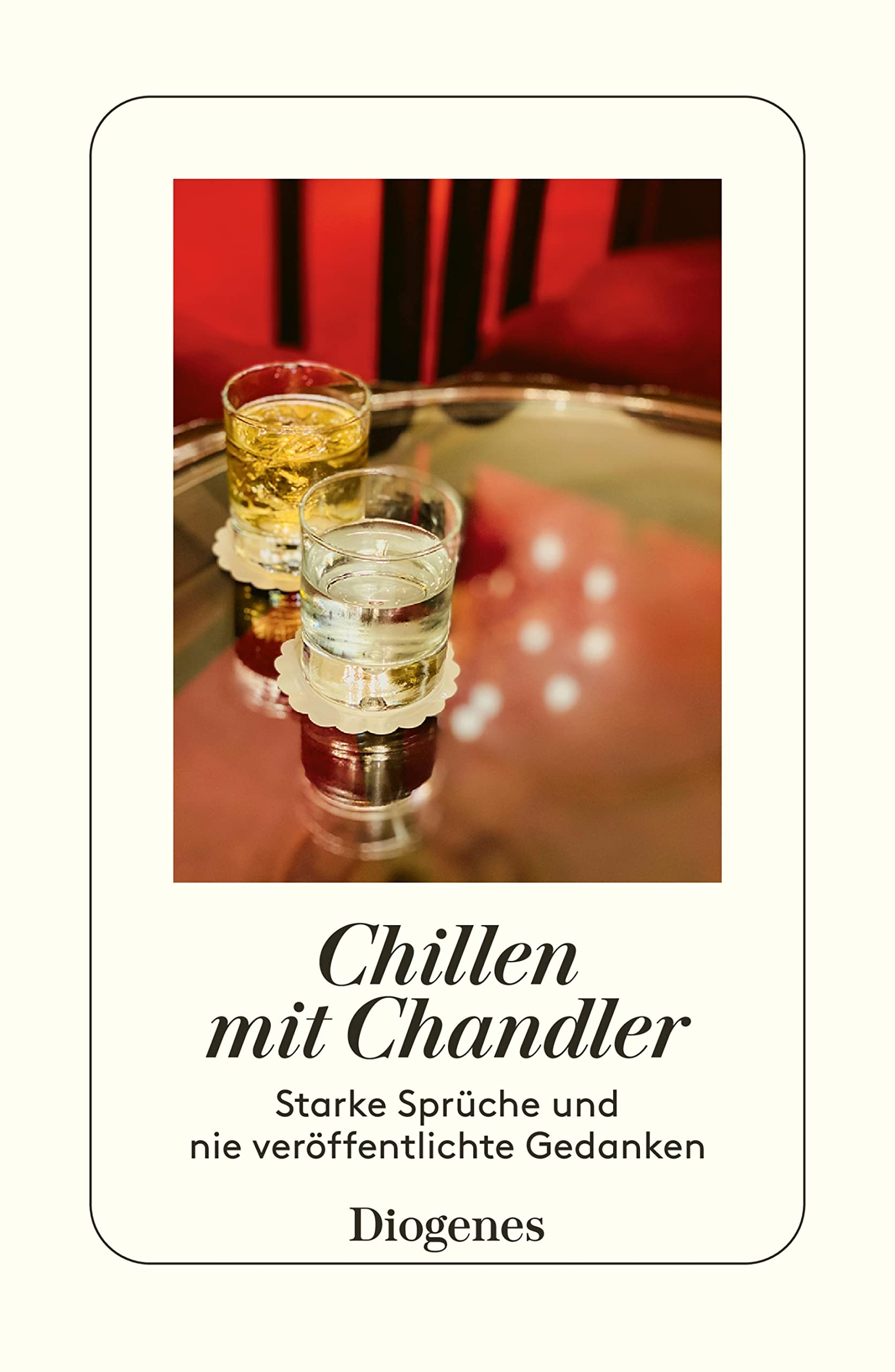 Chillen mit Chandler: Coole Sprüche und nie veröffentlichte Gedanken by ...