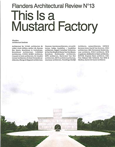 This is a Mustard Factory: Flanders Architectural Review n°13 by ...