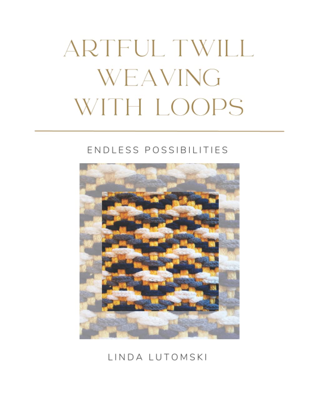 Artful Twill Weaving with Loops: Endless Possibilities by Linda ...