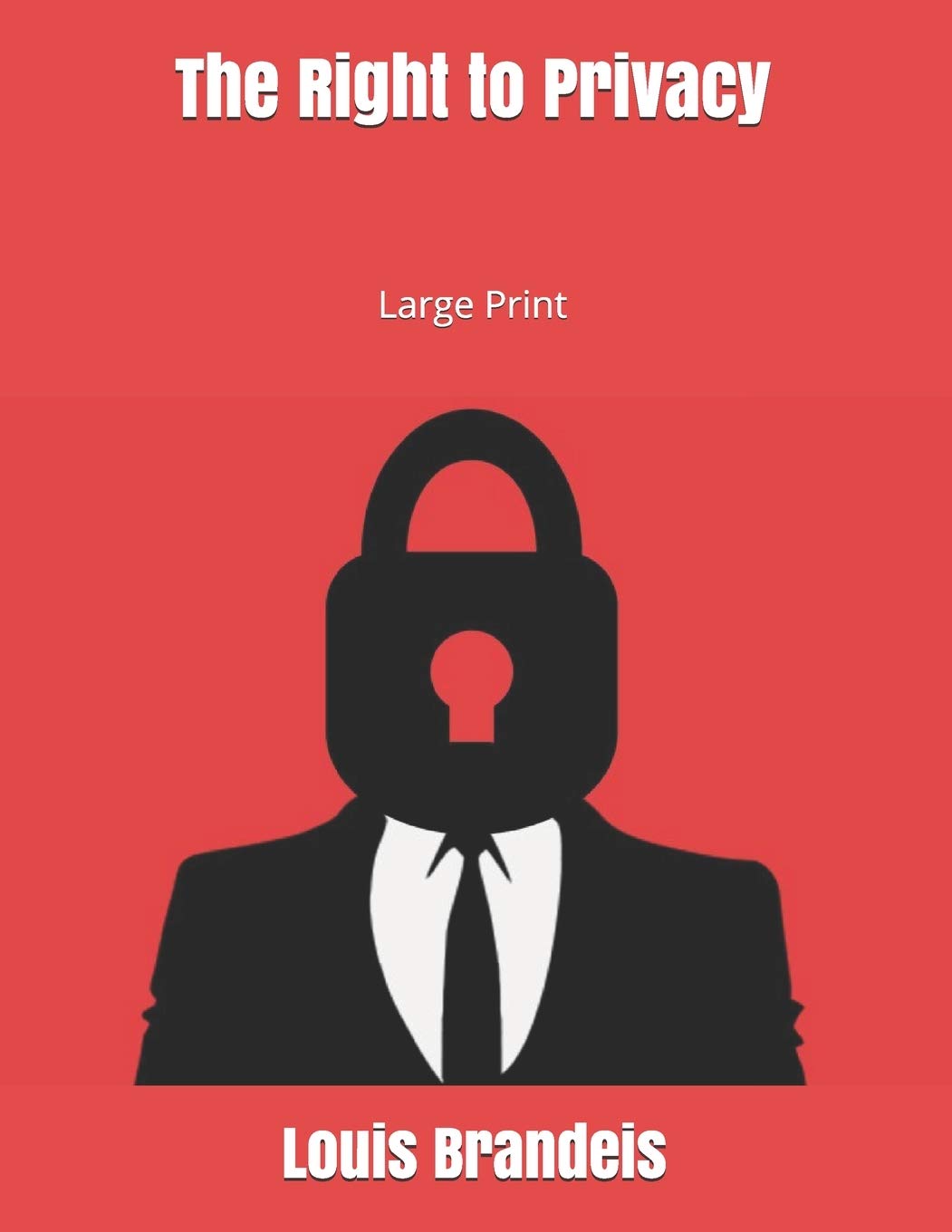 The Right to Privacy: Large Print by Louis Brandeis | Goodreads