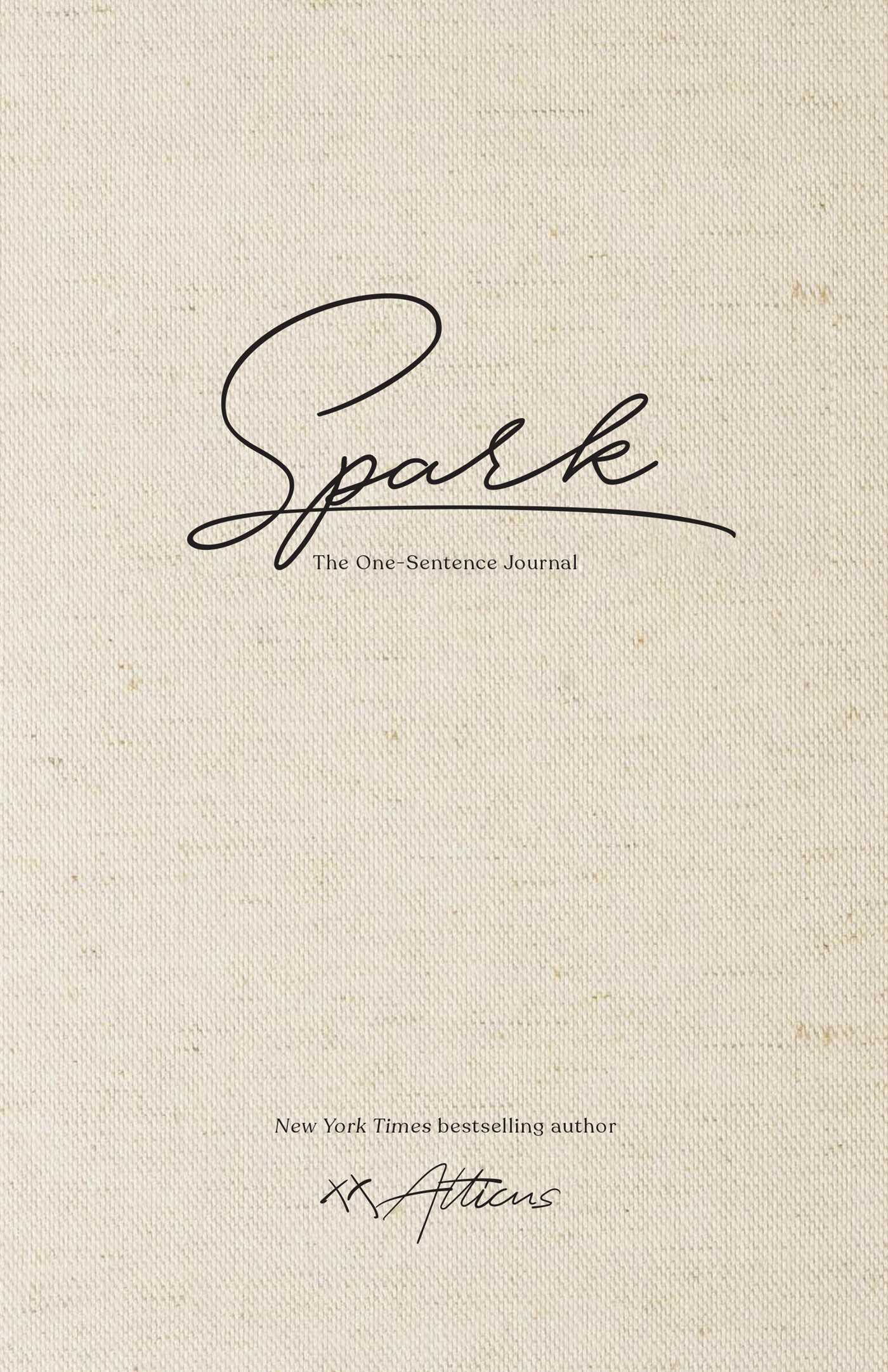 Spark: The One-Sentence Journal by Atticus | Goodreads