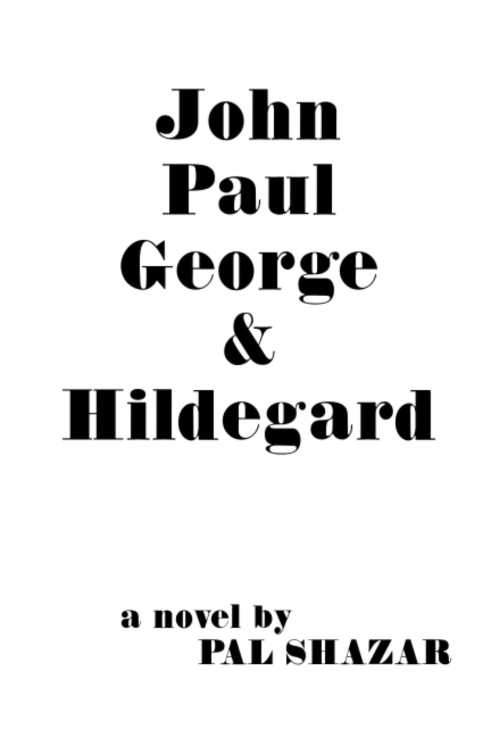 John, Paul, George & Hildegard by Pal Shazar | Goodreads