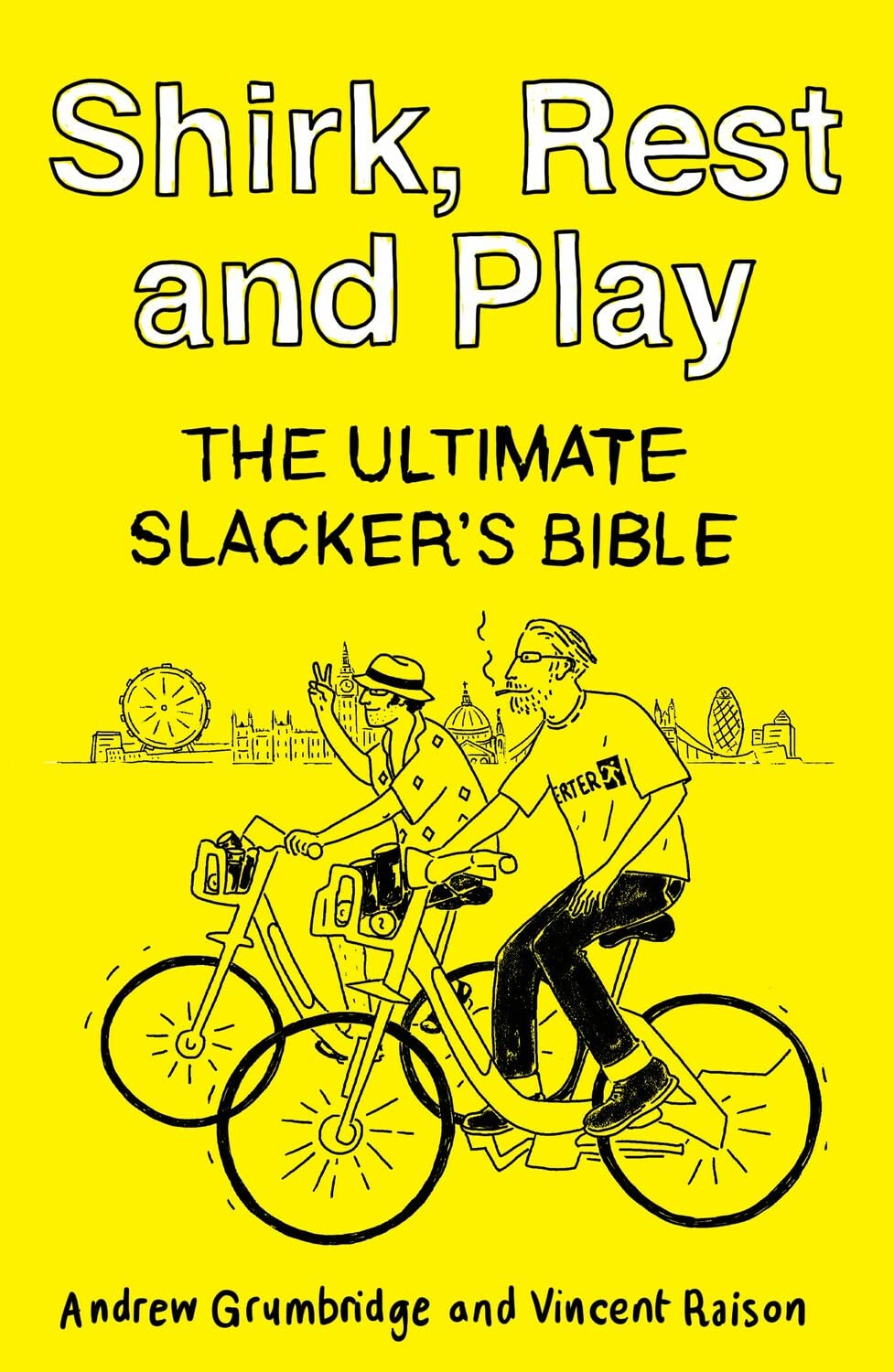 Shirk, Rest and Play: The Ultimate Slacker's Bible by Andrew Grumbridge ...