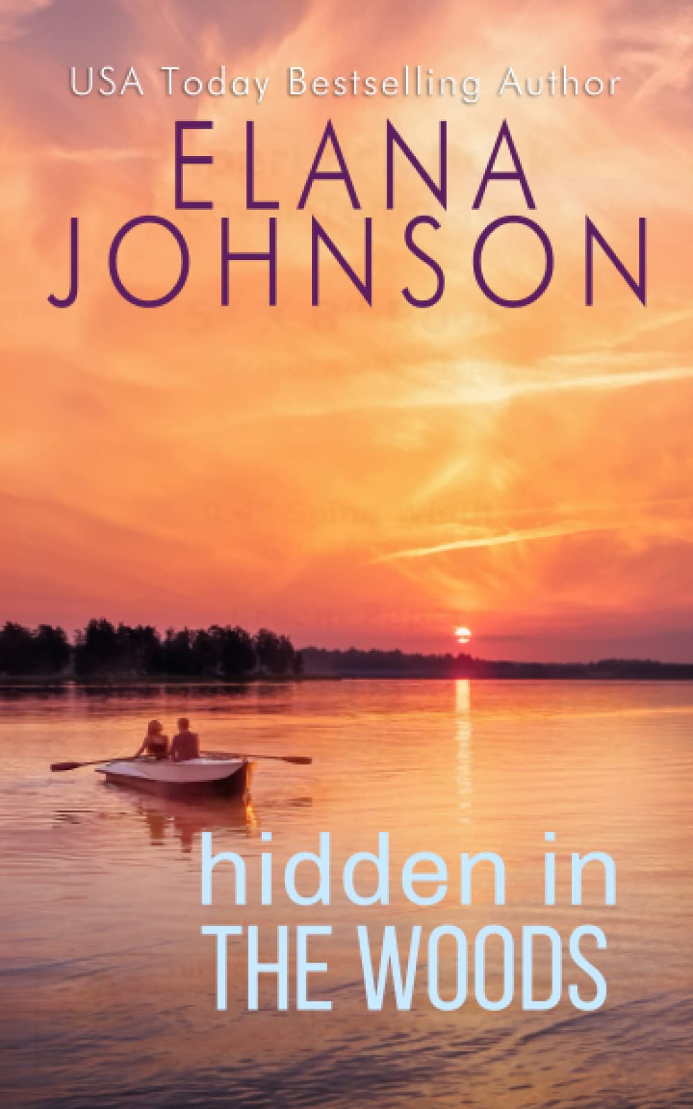 Hidden in the Woods (Forbidden Lake Romance) by Elana Johnson | Goodreads