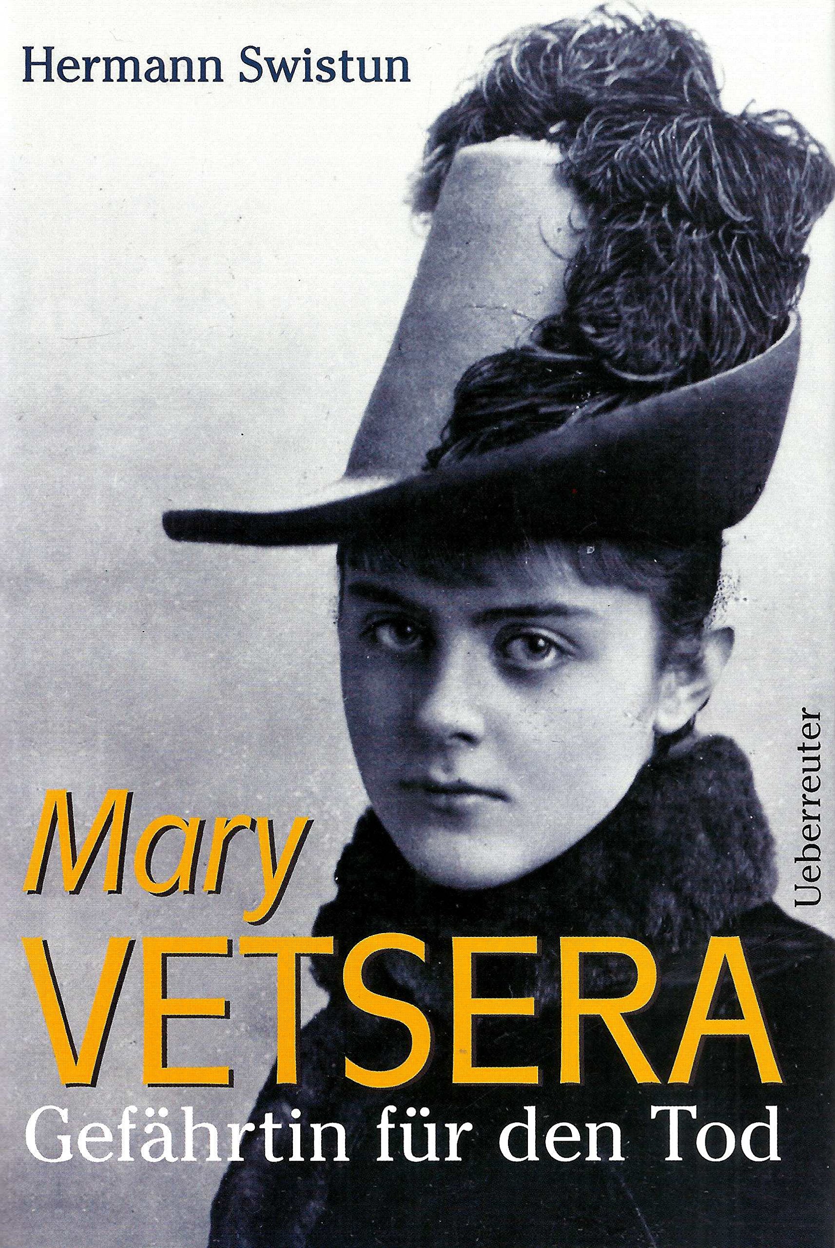 Mary Vetsera: Gefährtin für den Tod by Hermann Swistun | Goodreads