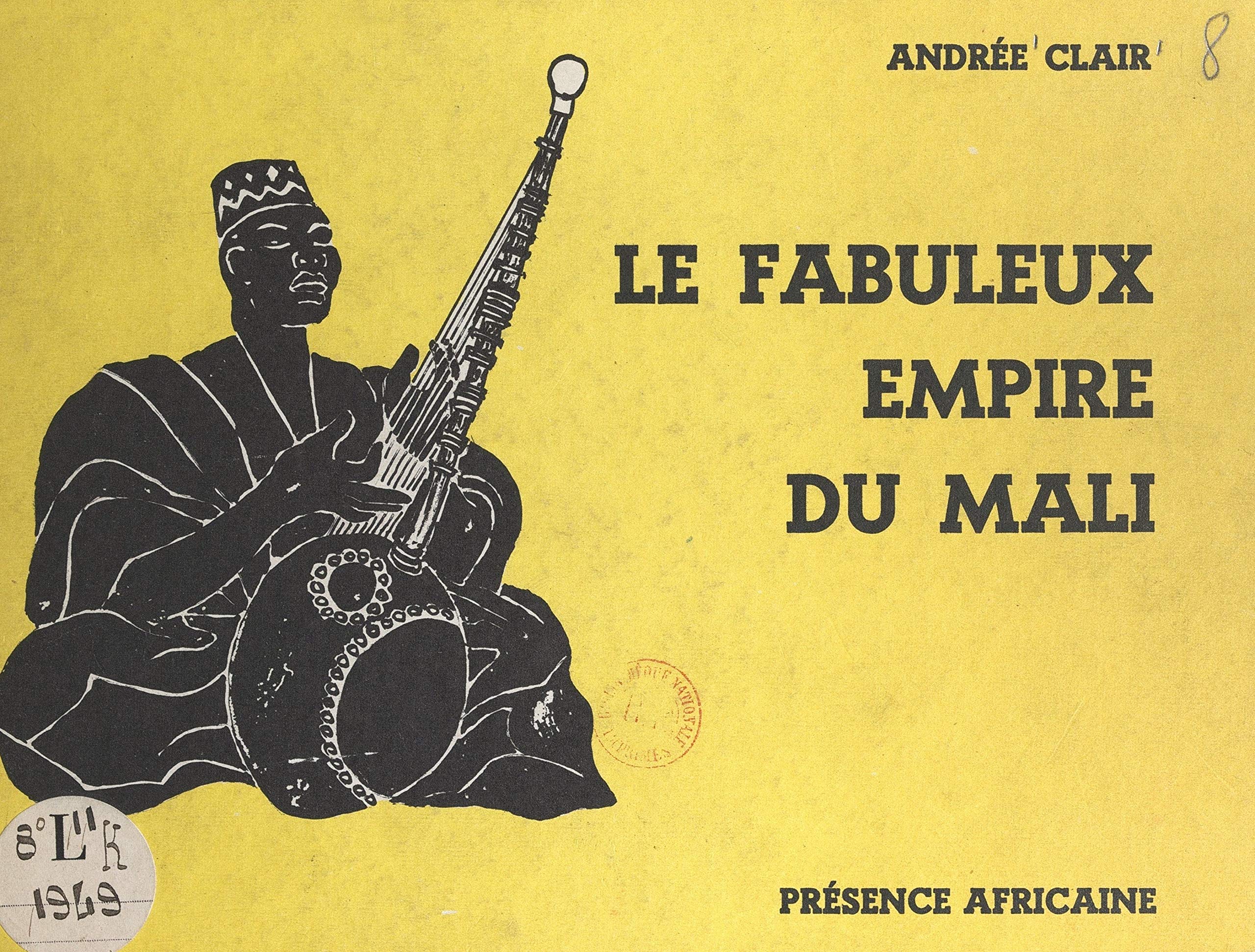 Le fabuleux empire du Mali (French Edition) by Andrée Clair | Goodreads