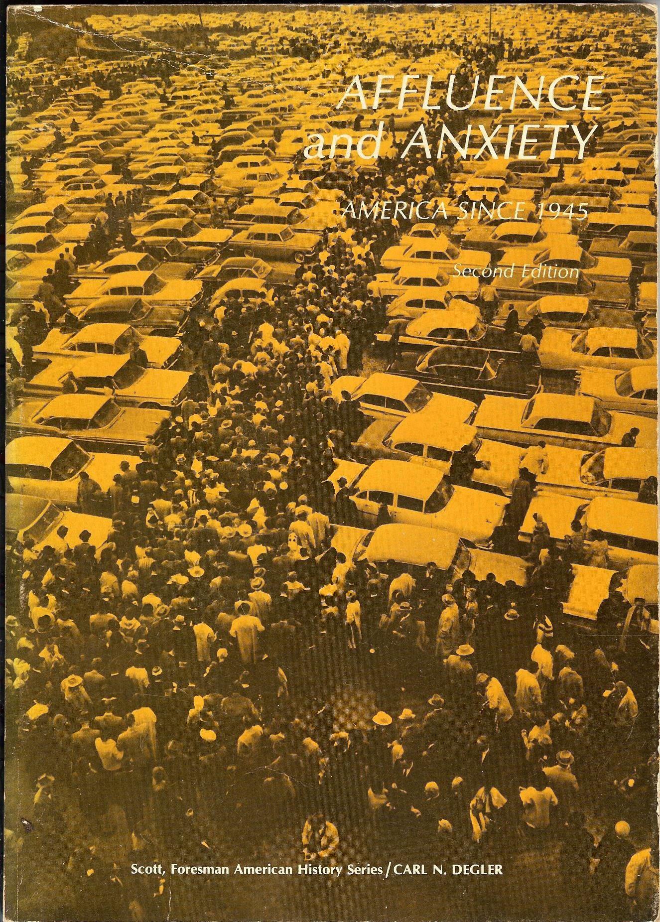Affluence and Anxiety: America Since 1945 by Carl N. Degler | Goodreads