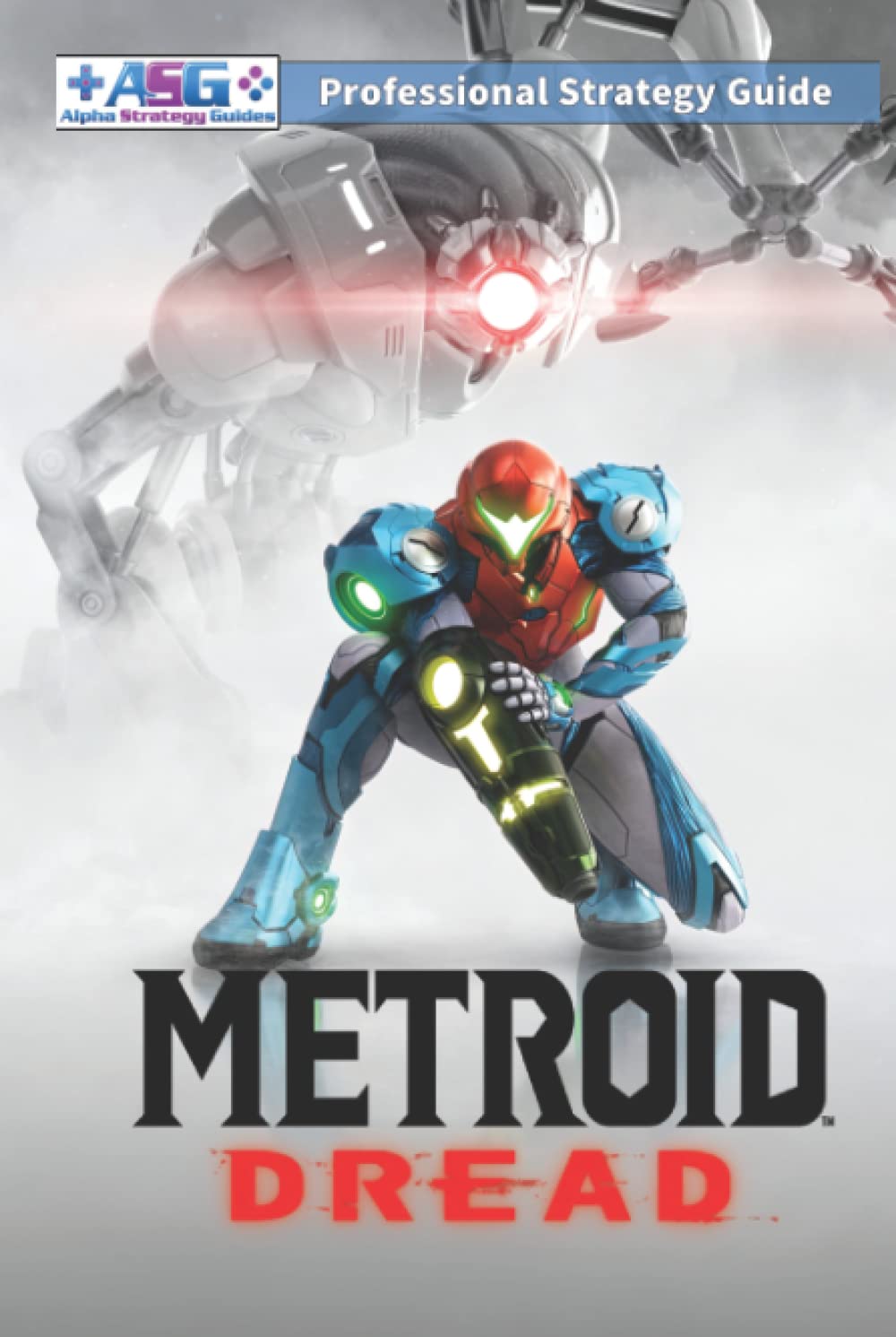 Metroid Dread Strategy Guide and Walkthrough: 100% Unofficial - 100% ...