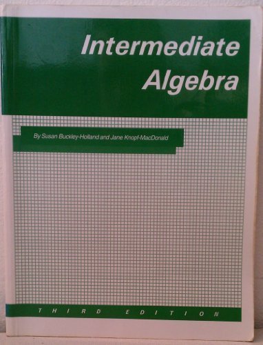 Intermediate Algebra by Susan Buckley-Holland | Goodreads