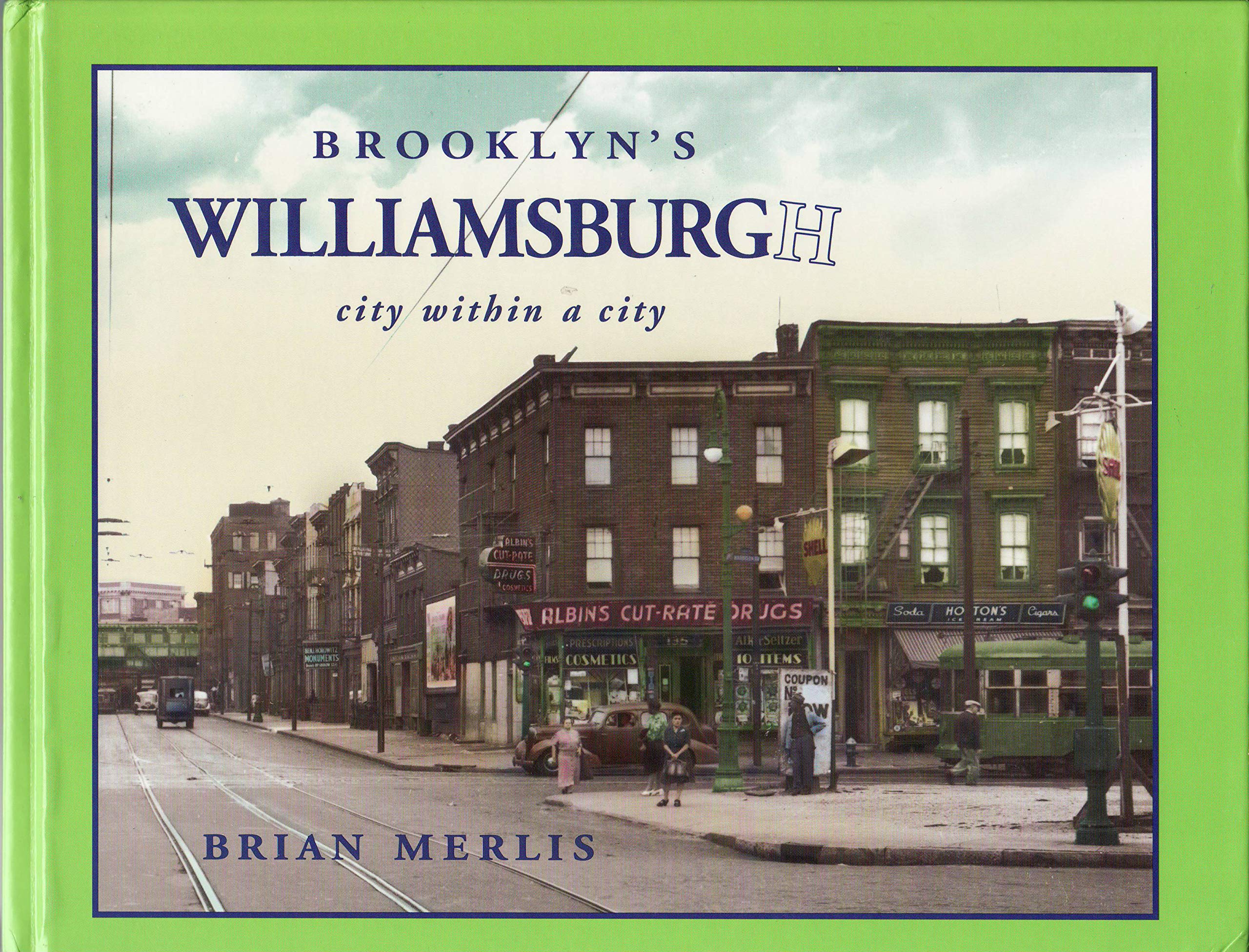 Brooklyn's Williamsburg: City within a City by Brian Merlis | Goodreads