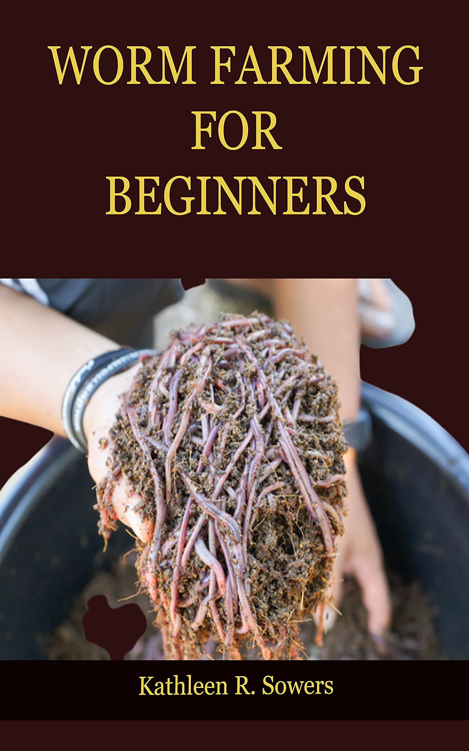 WORM FARMING FOR BEGINNERS: A Step By Step Guide On How To Start Your ...