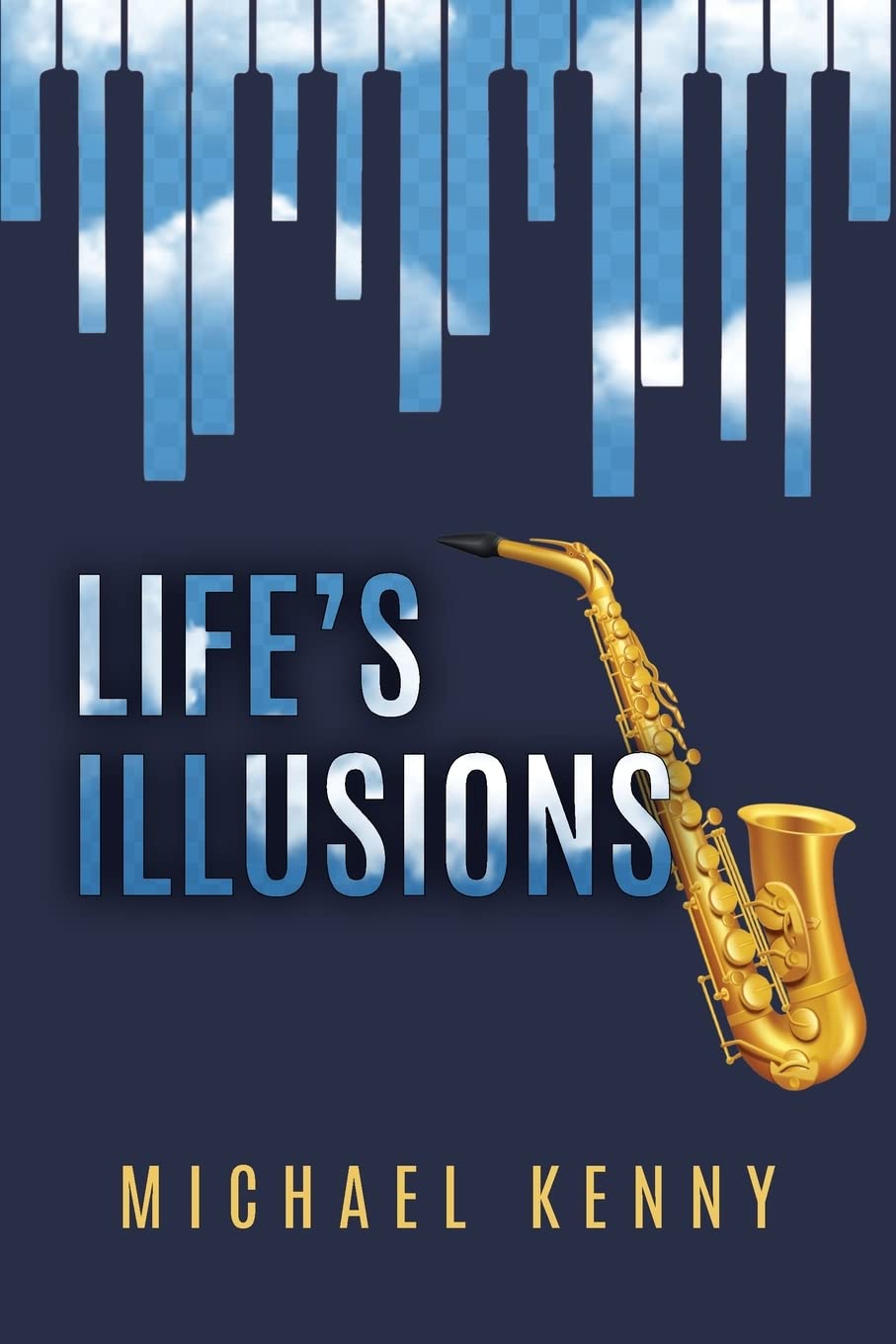 Life's Illusions by Michael Kenny | Goodreads