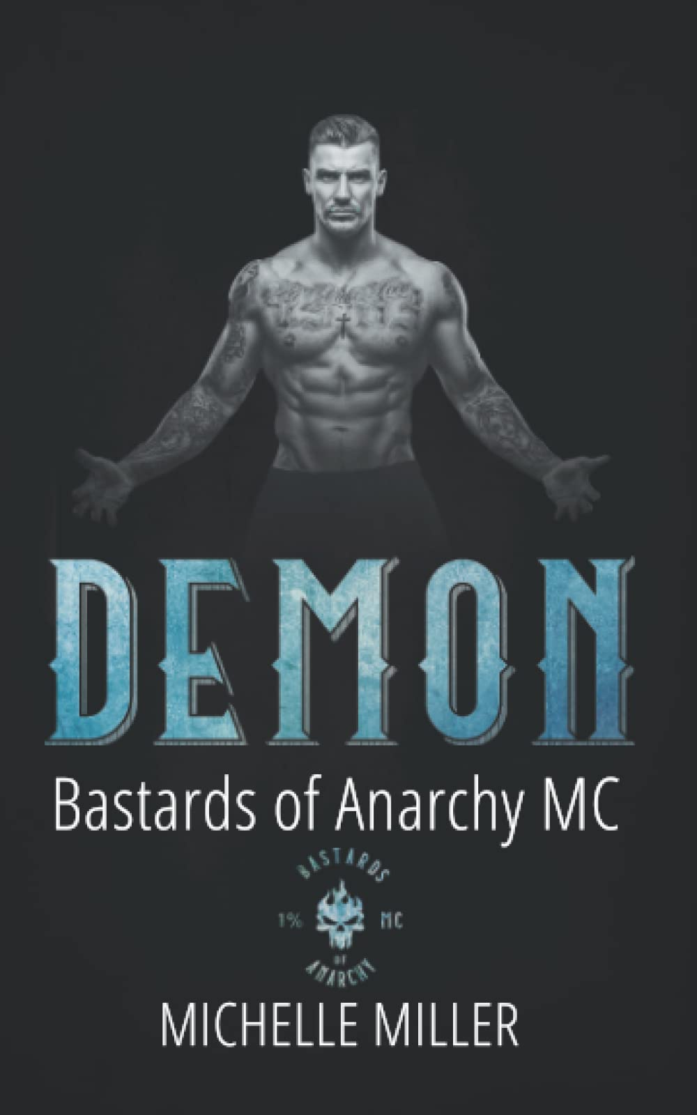 Demon: Bastards of Anarchy MC by Michelle Miller Alaska | Goodreads