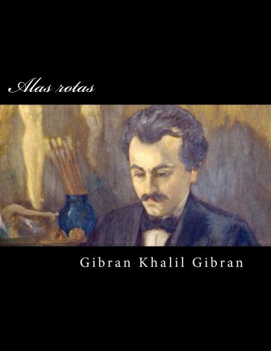Alas rotas (Spanish Edition) by Kahlil Gibran | Goodreads