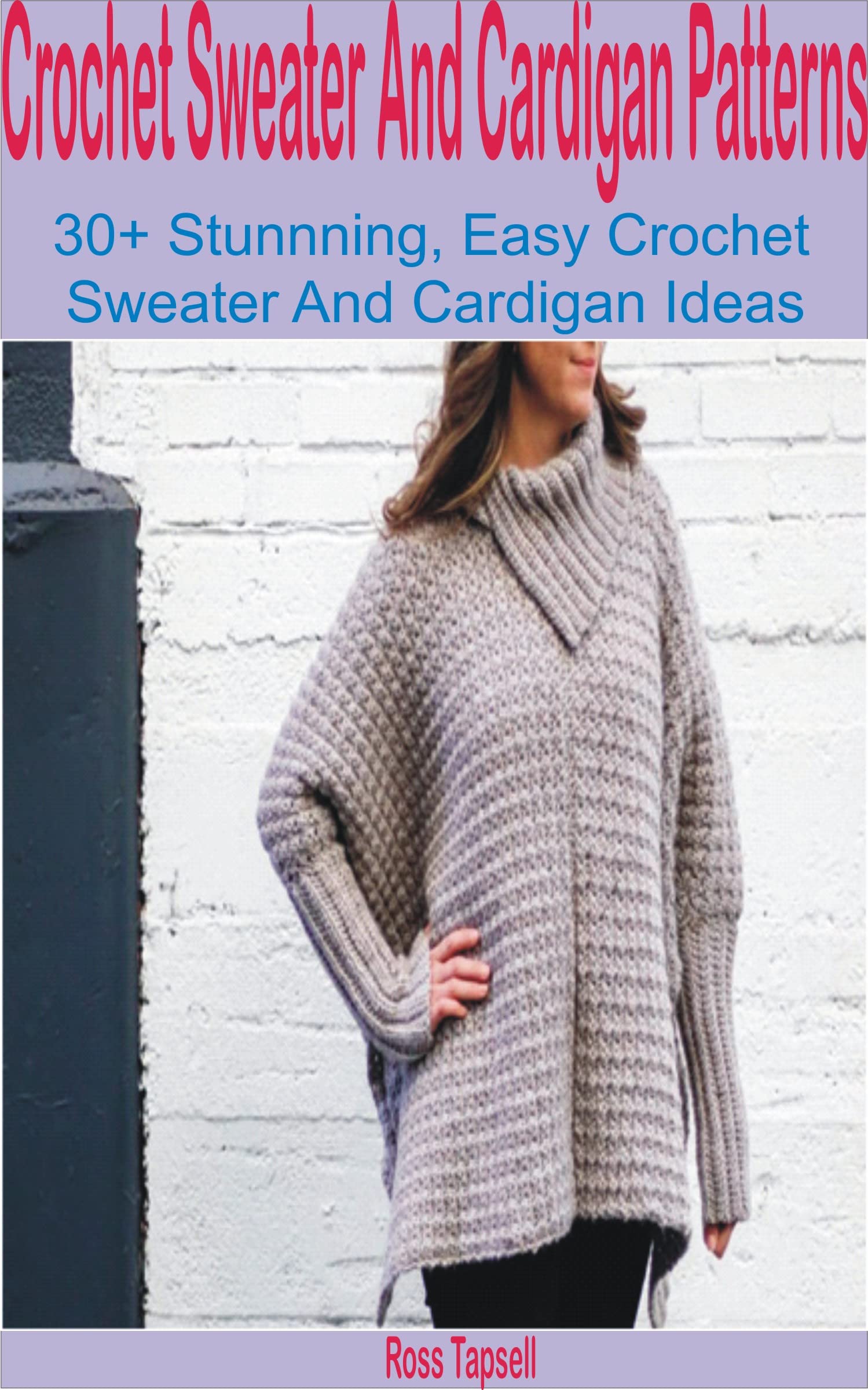 Crochet Sweater and Cardigan Patterns: 30+ Stunning, Easy Crochet ...