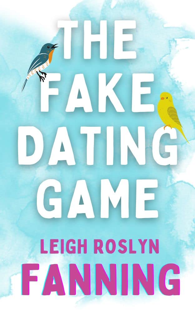 The Fake Dating Game: A Psychological Romance Thriller by Leigh Roslyn ...