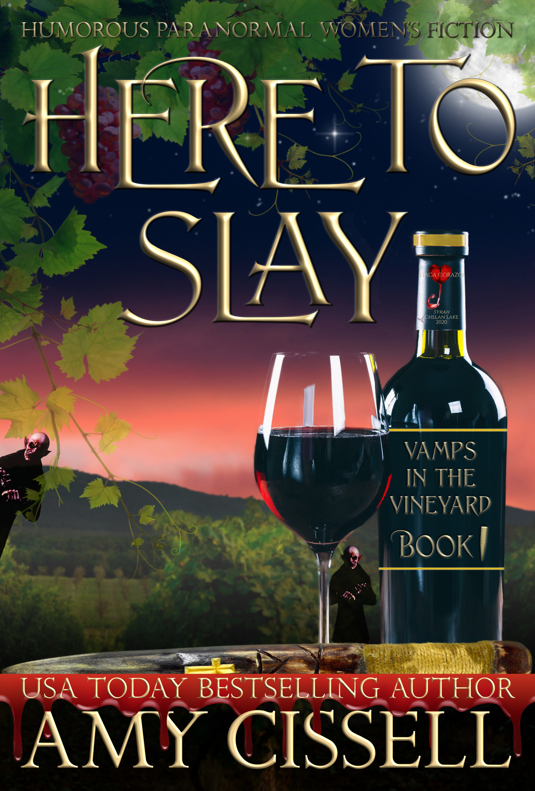 Here to Slay (Vamps in the Vineyard, #1) by Amy Cissell | Goodreads