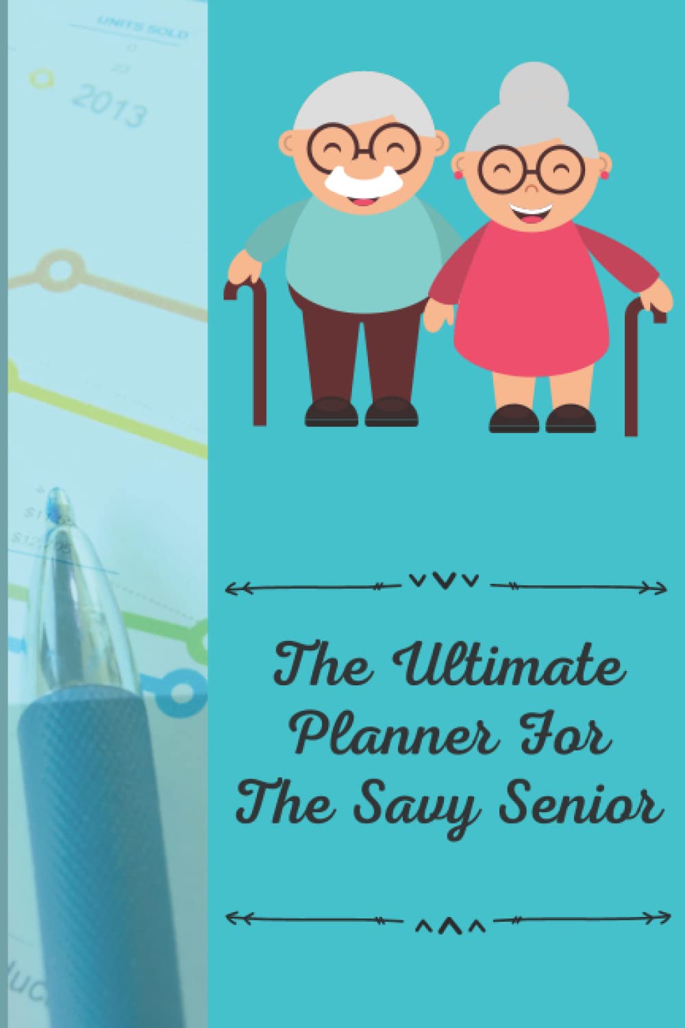 The Ultimate Planner For The Savy Senior: Especially Designed For Our ...