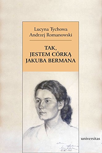 Tak, jestem corka Jakuba Bermana by Andrzej Romanowski | Goodreads