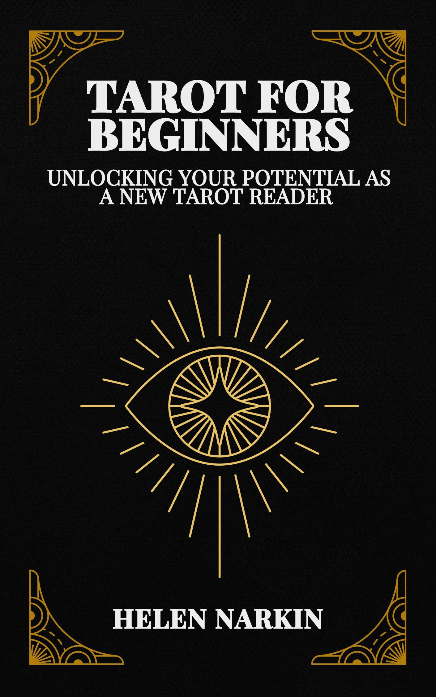 Tarot for Beginners: Unlocking Your Potential as a New Tarot Reader: A ...
