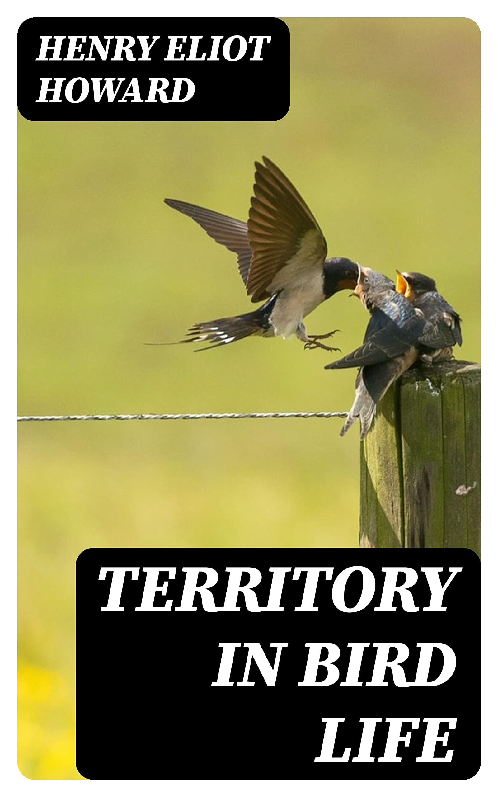 Territory in Bird Life by Henry Eliot Howard | Goodreads