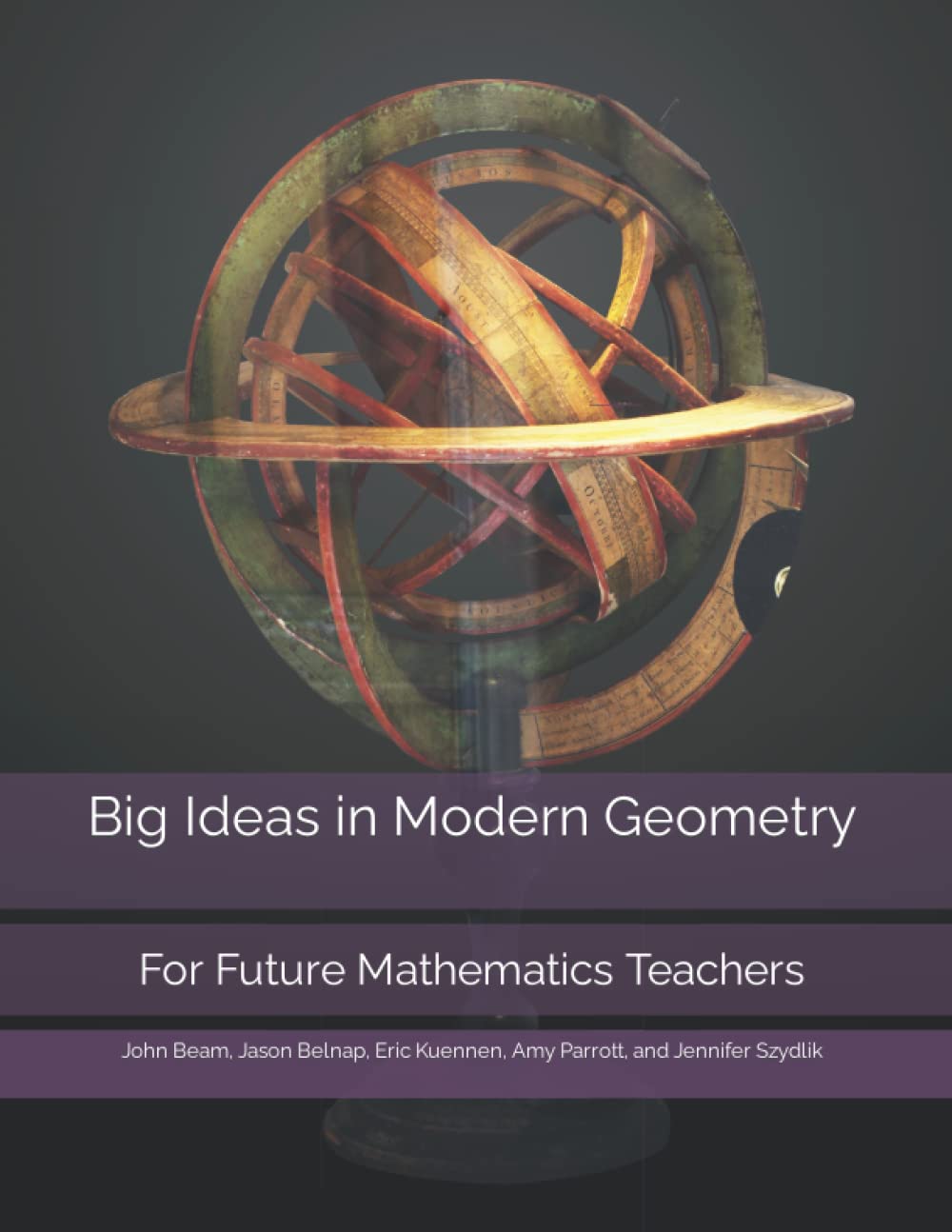 Big Ideas in Modern Geometry: For Future Mathematics Teachers by Amy ...