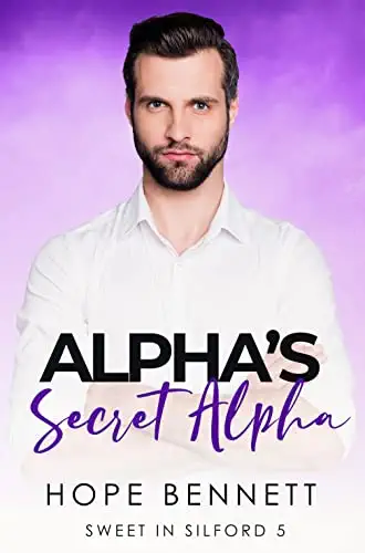 Alpha's Secret Alpha (Sweet in Silford #5) by Hope Bennett | Goodreads