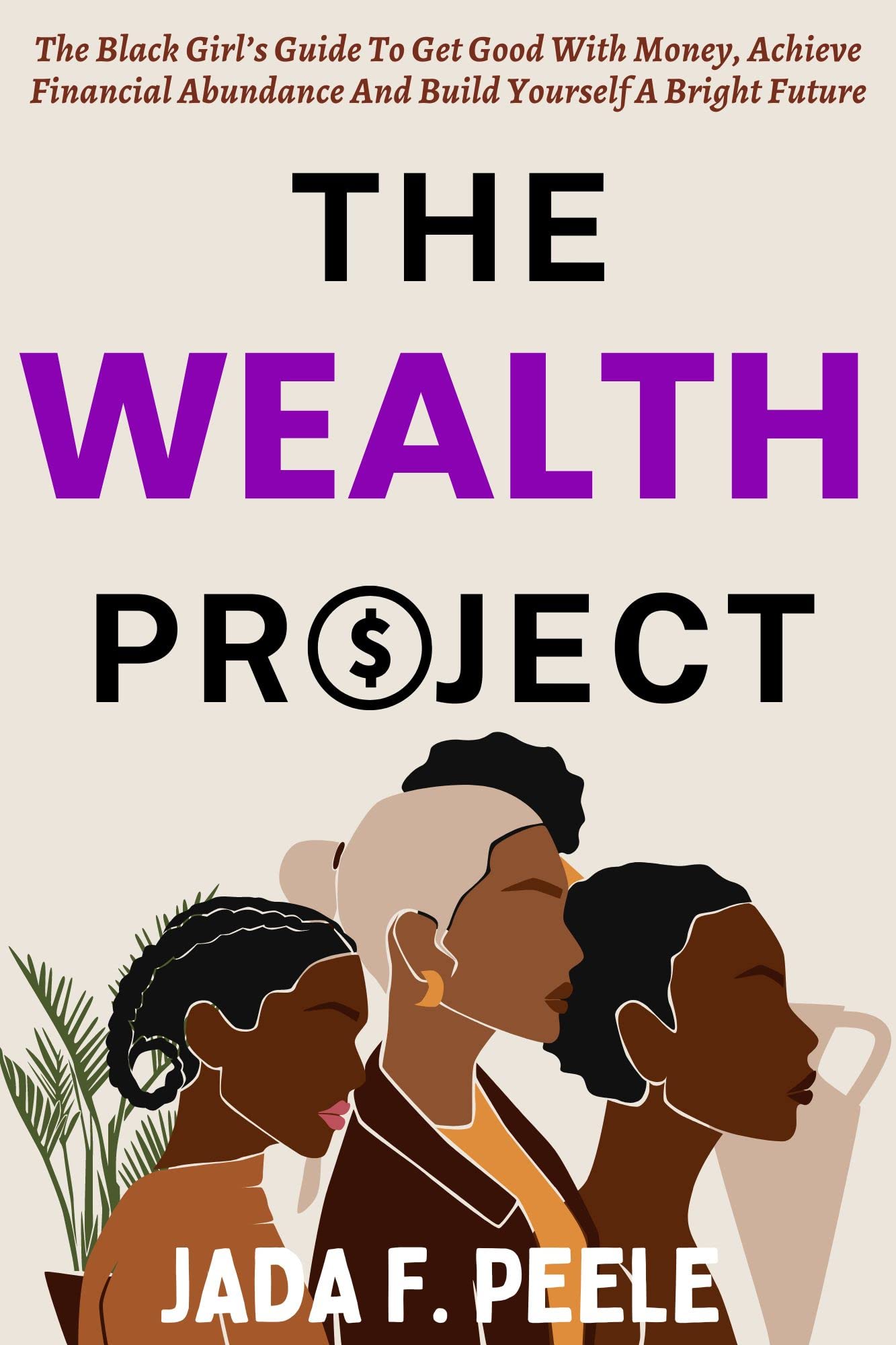 The Wealth Project: The Black Girl’s Guide To Get Good With Money ...