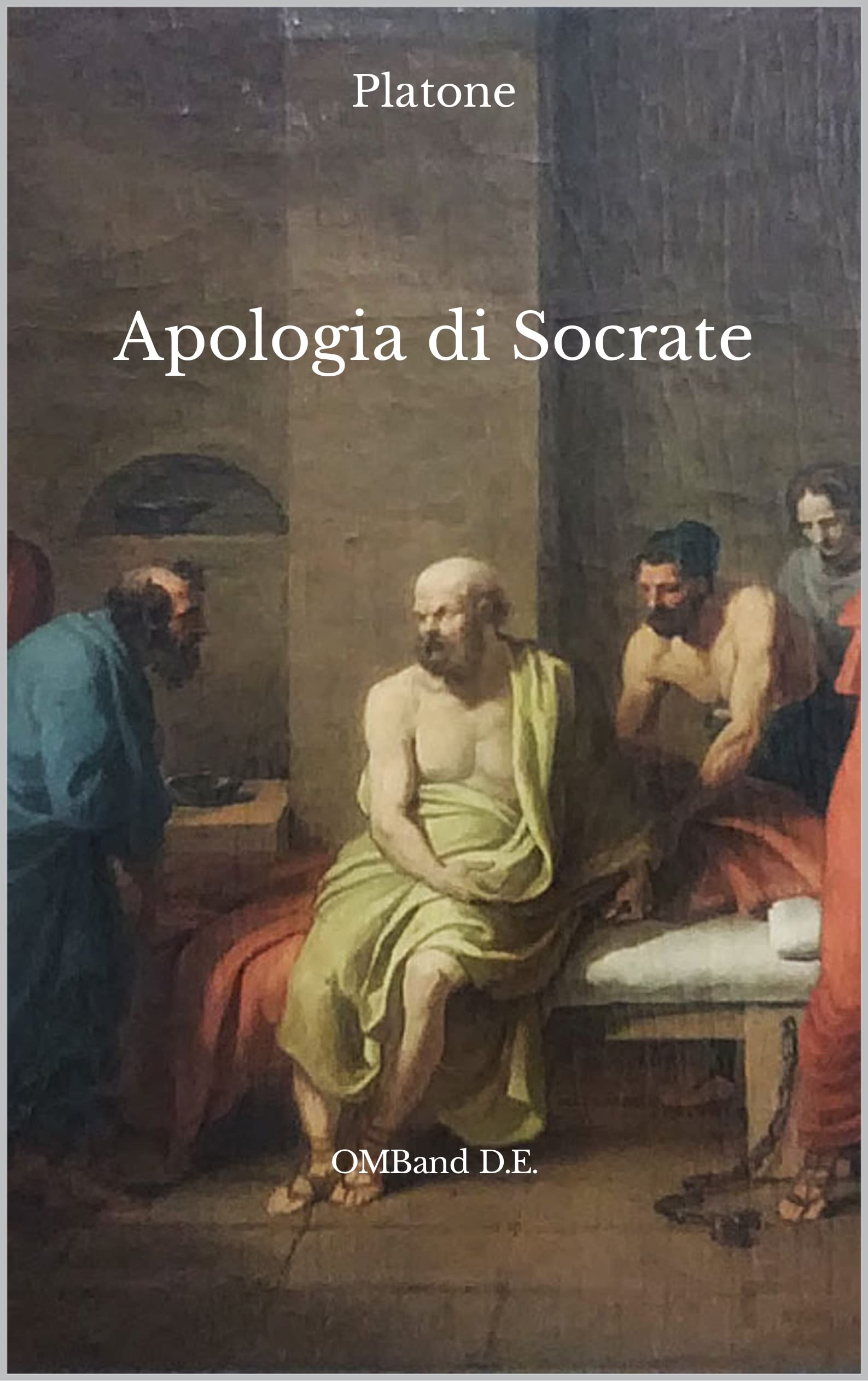 Apologia di Socrate: Edizione integrale (Italian Edition) by Platone | Goodreads