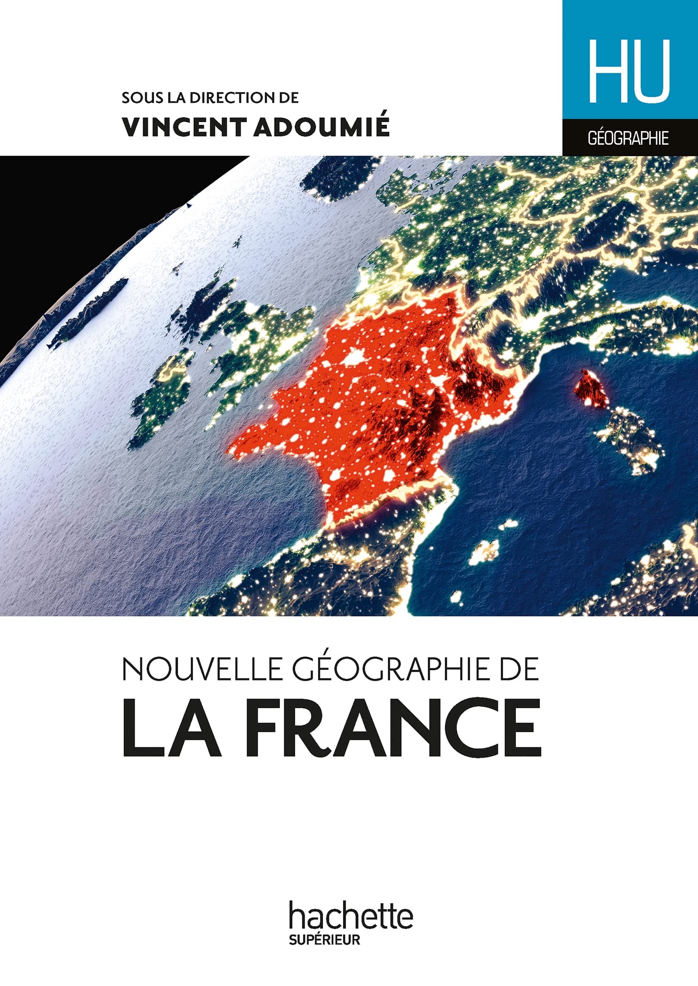 Nouvelle géographie de la France (Histoire et Géographie) by Vincent ...