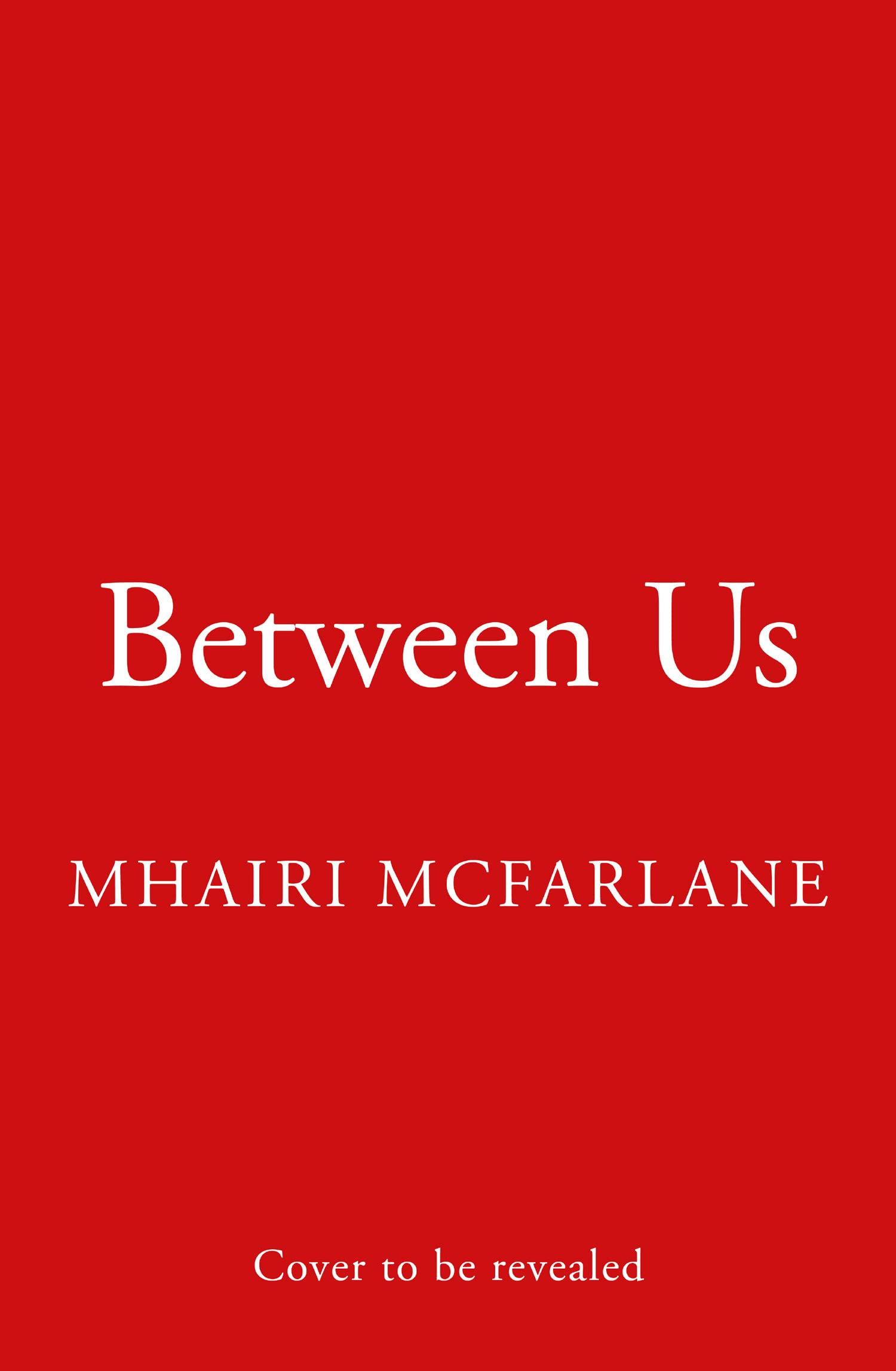 Between Us by Mhairi McFarlane | Goodreads