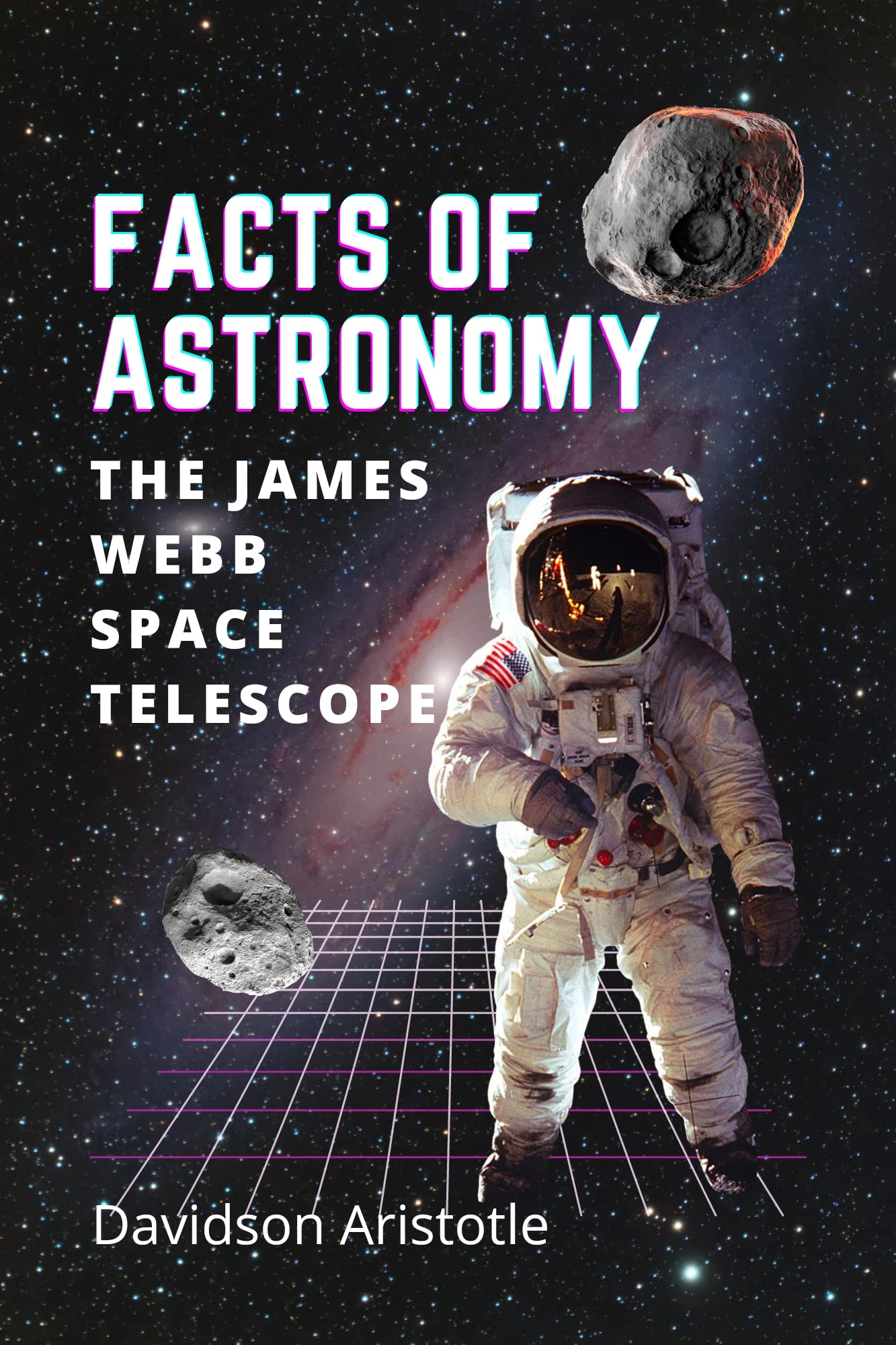 FACTS OF ASTRONOMY: THE JAMES WEBB SPACE TELESCOPE by Davidson ...