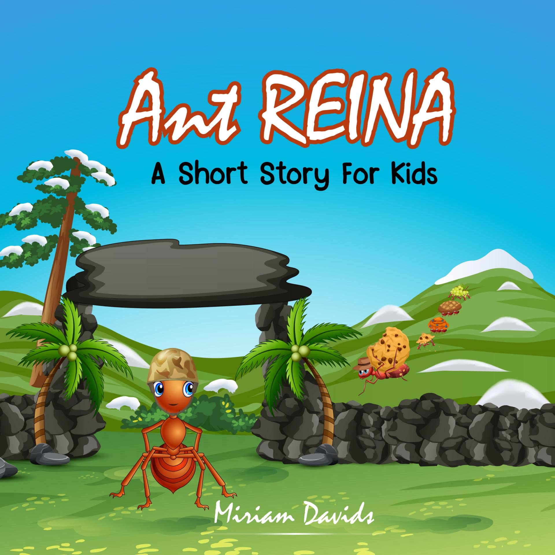 Ant Reina: A Short Story For Kids by Miriam Davids | Goodreads
