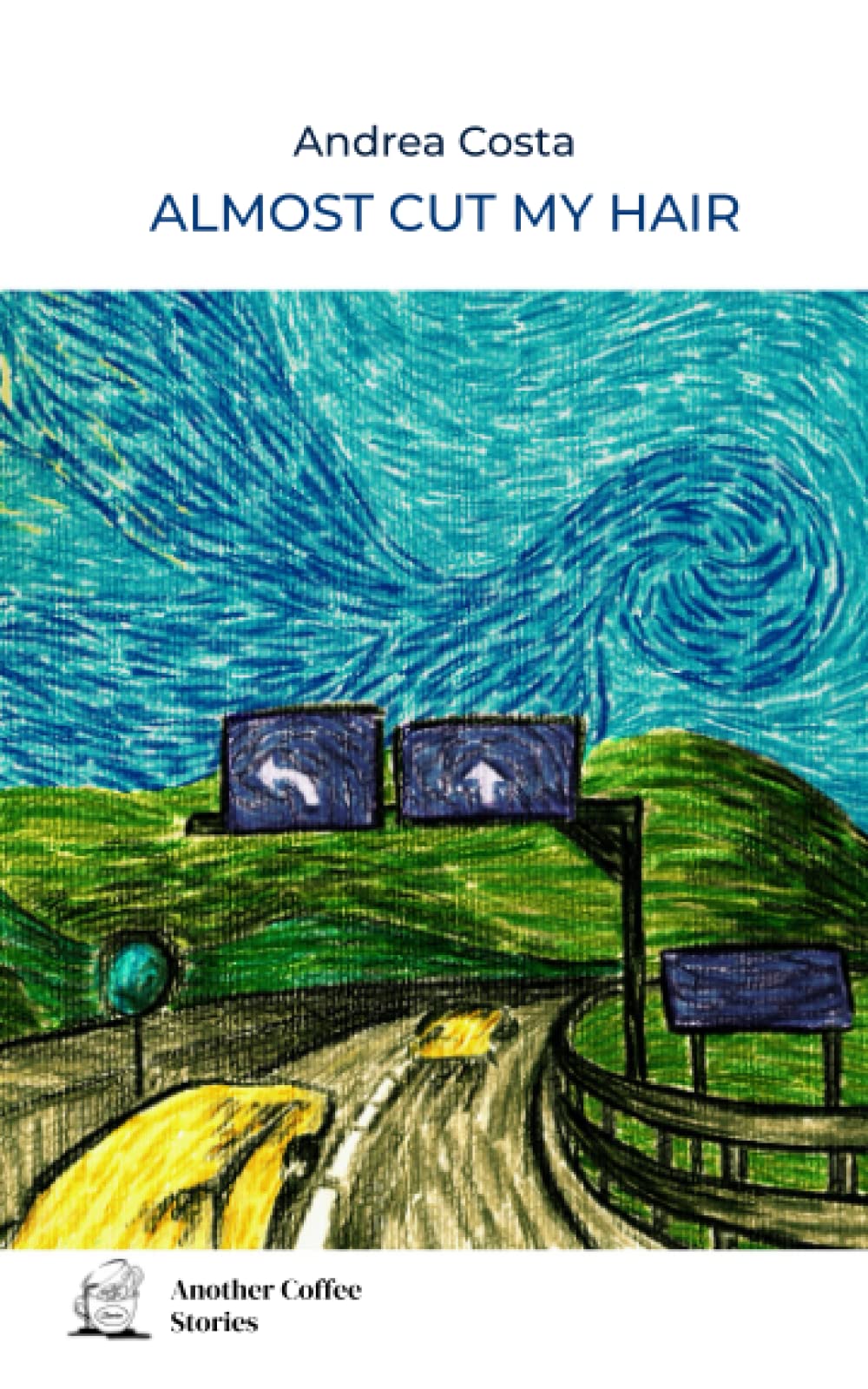 Almost Cut My Hair (Italian Edition) by Andrea Costa | Goodreads