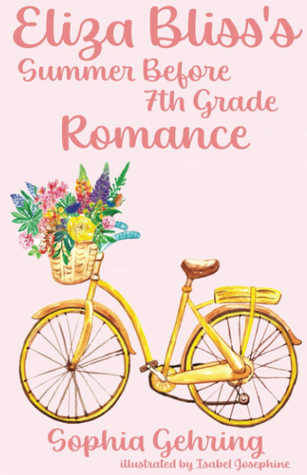 Eliza Bliss's Summer Before 7th Grade Romance by Sophia Gehring | Goodreads