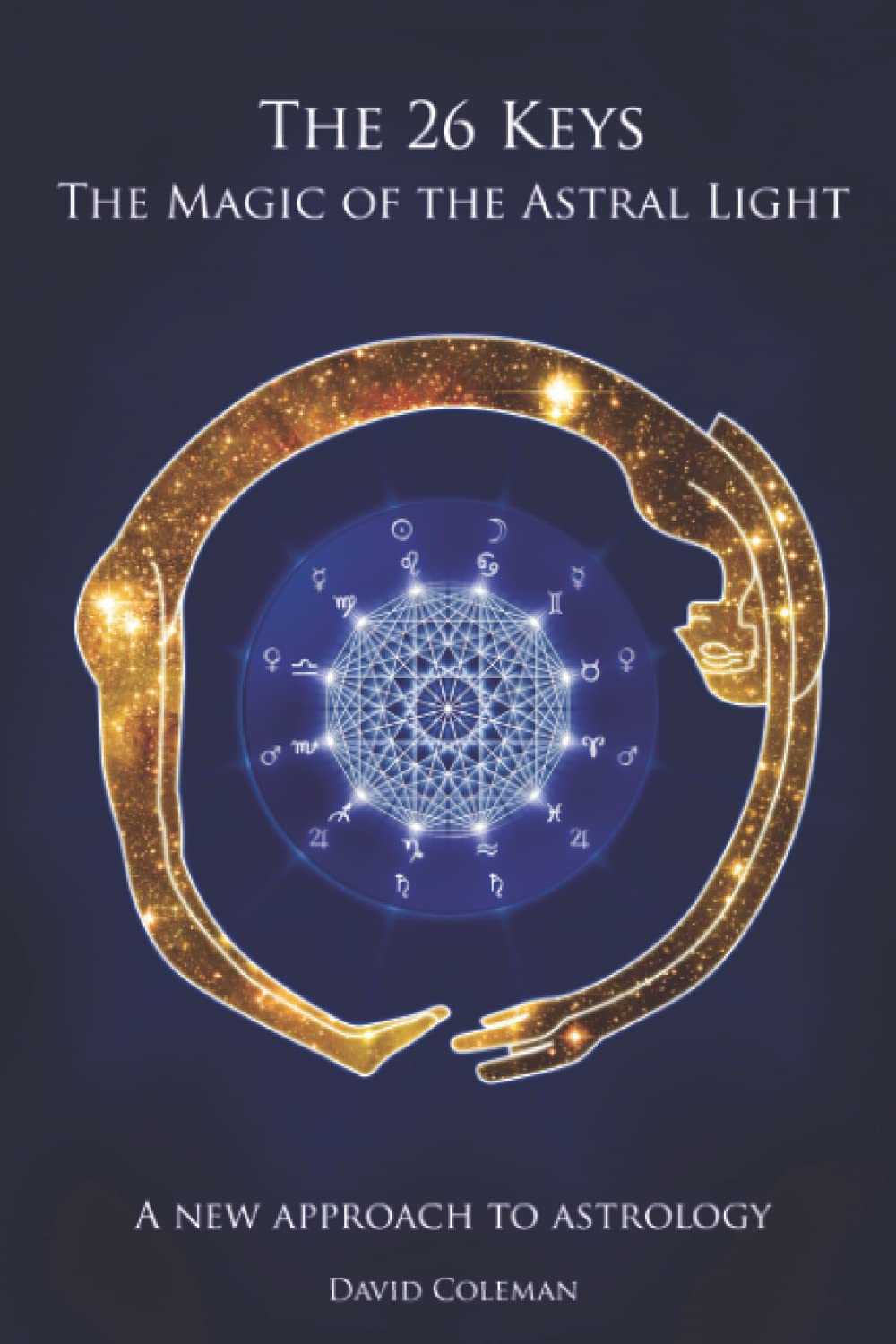The 26 Keys: The Magic of the Astral Light: A new approach to astrology ...
